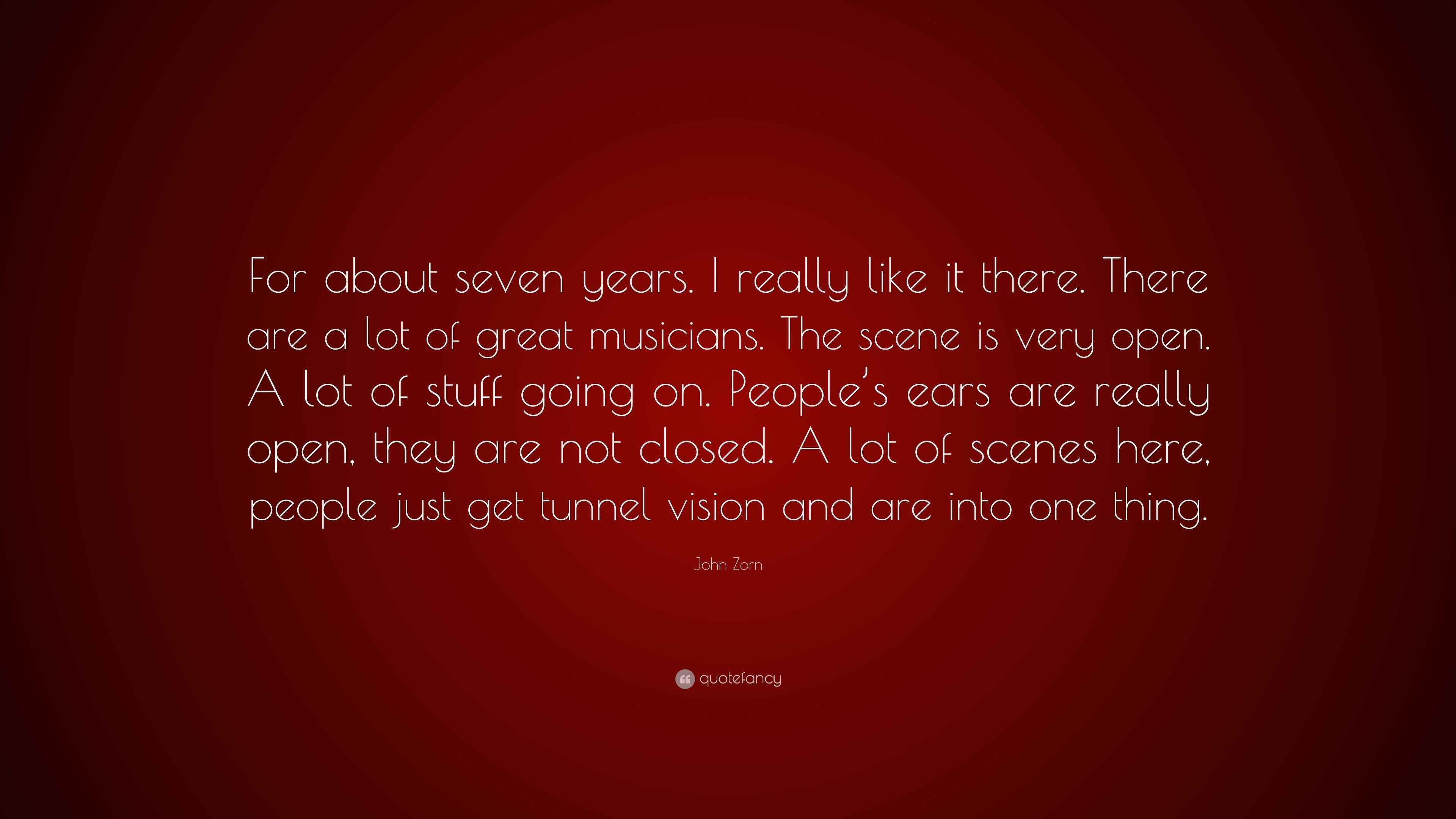 John Zorn Quote: “For about seven years. I really like it there. There are a lot of great ...