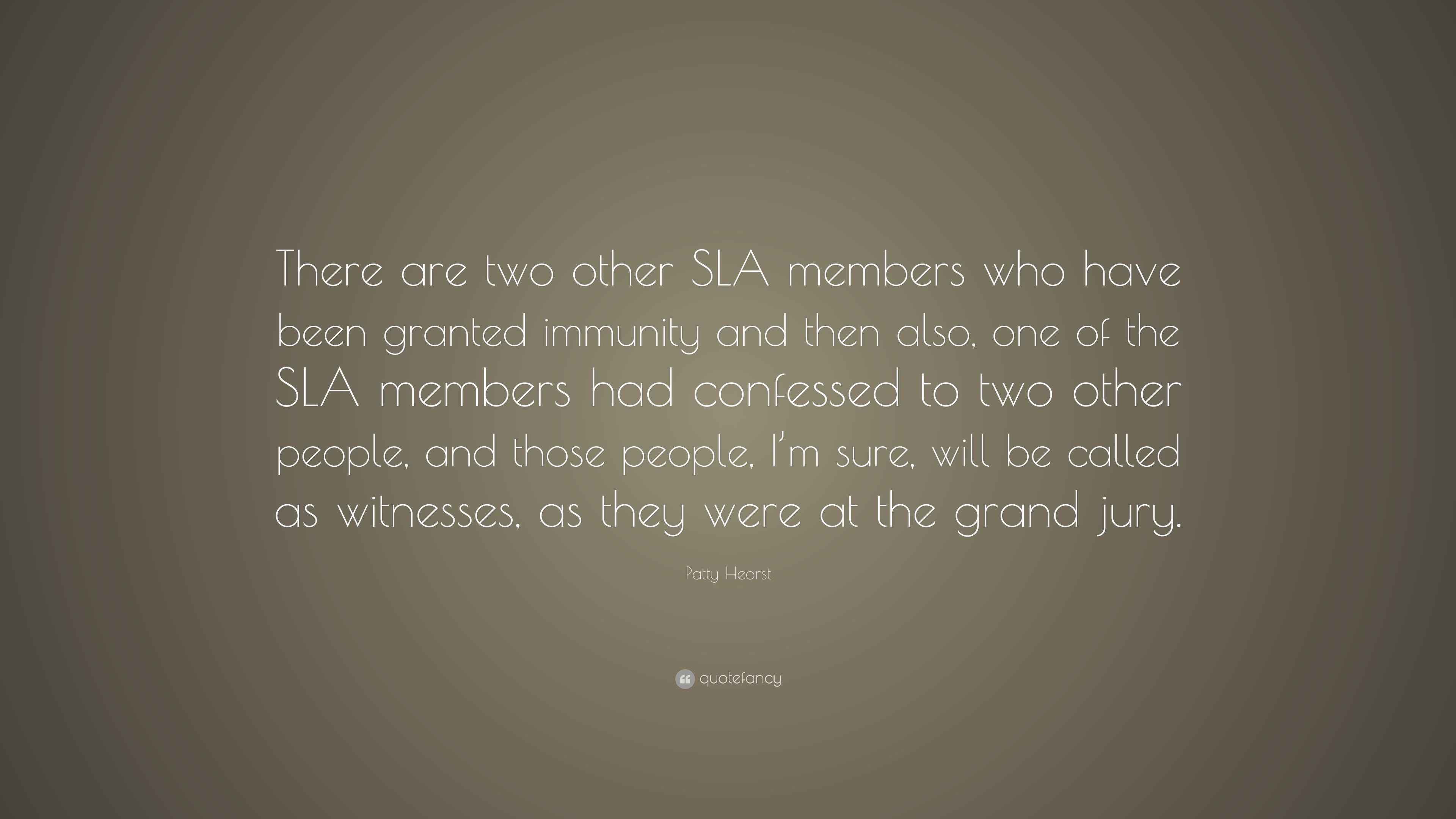 Patty Hearst Quote: “There are two other SLA members who have been ...