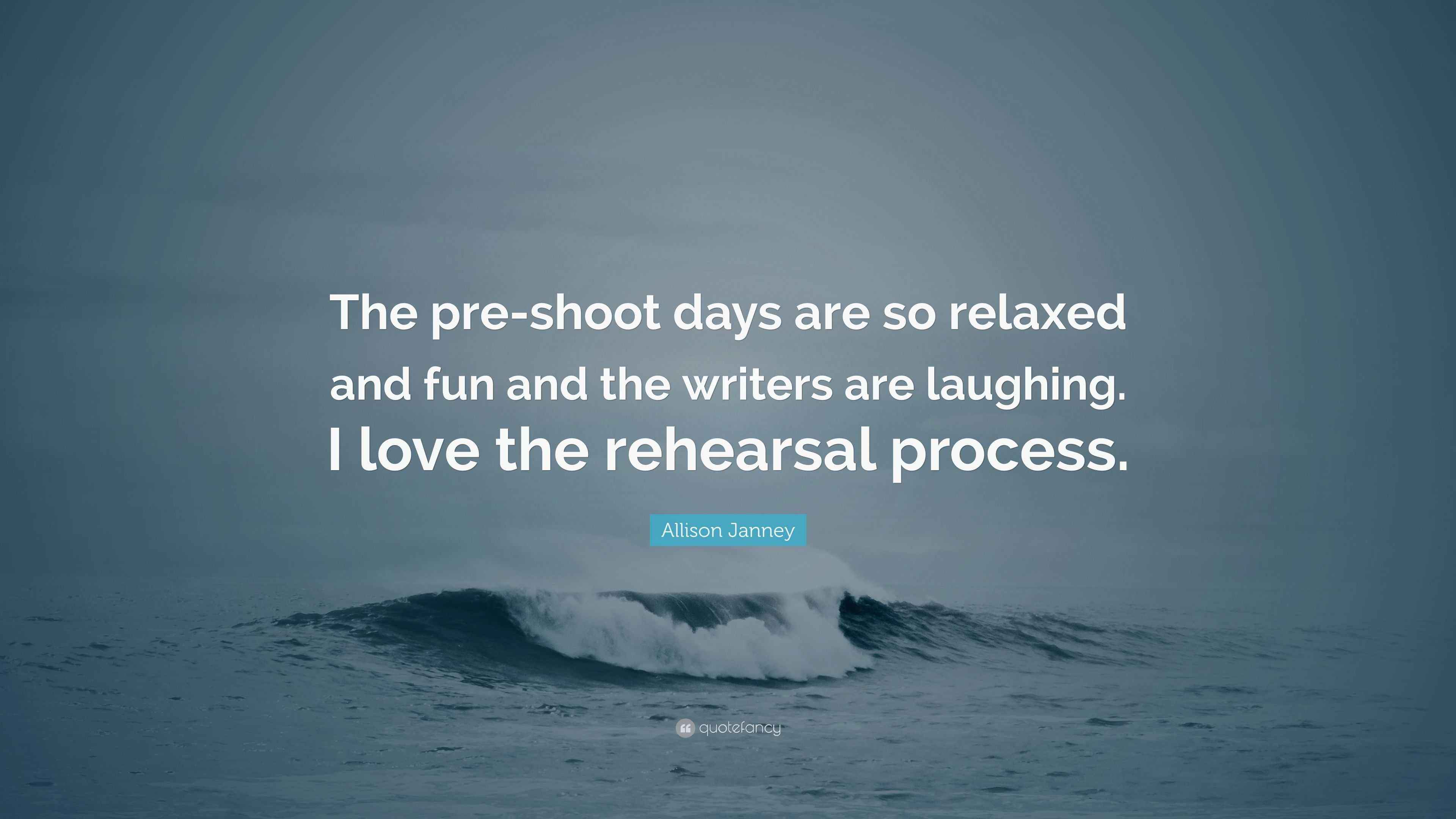 Allison Janney Quote: “The pre-shoot days are so relaxed and fun and ...