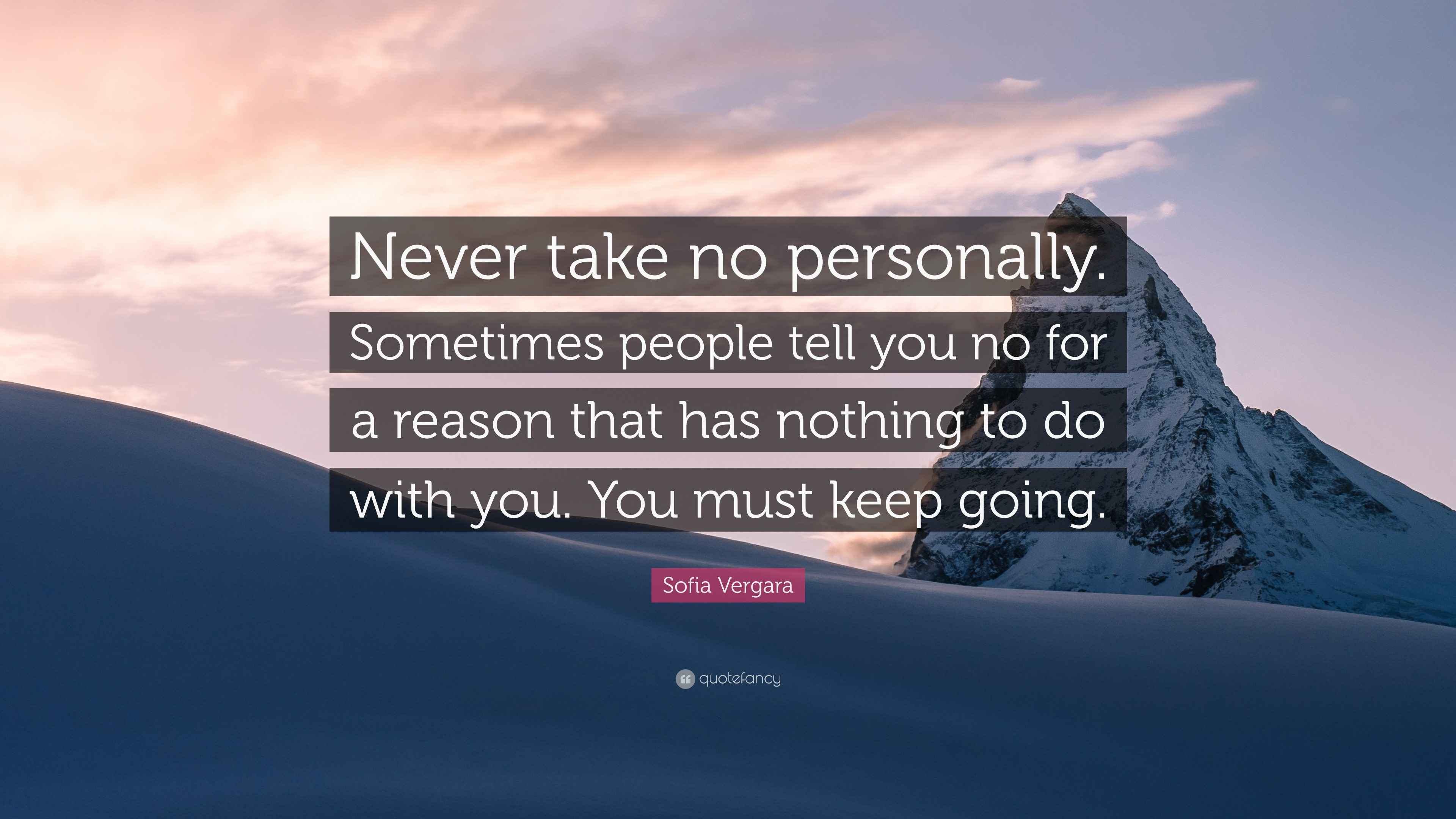 Sofia Vergara Quote: “Never take no personally. Sometimes people tell ...
