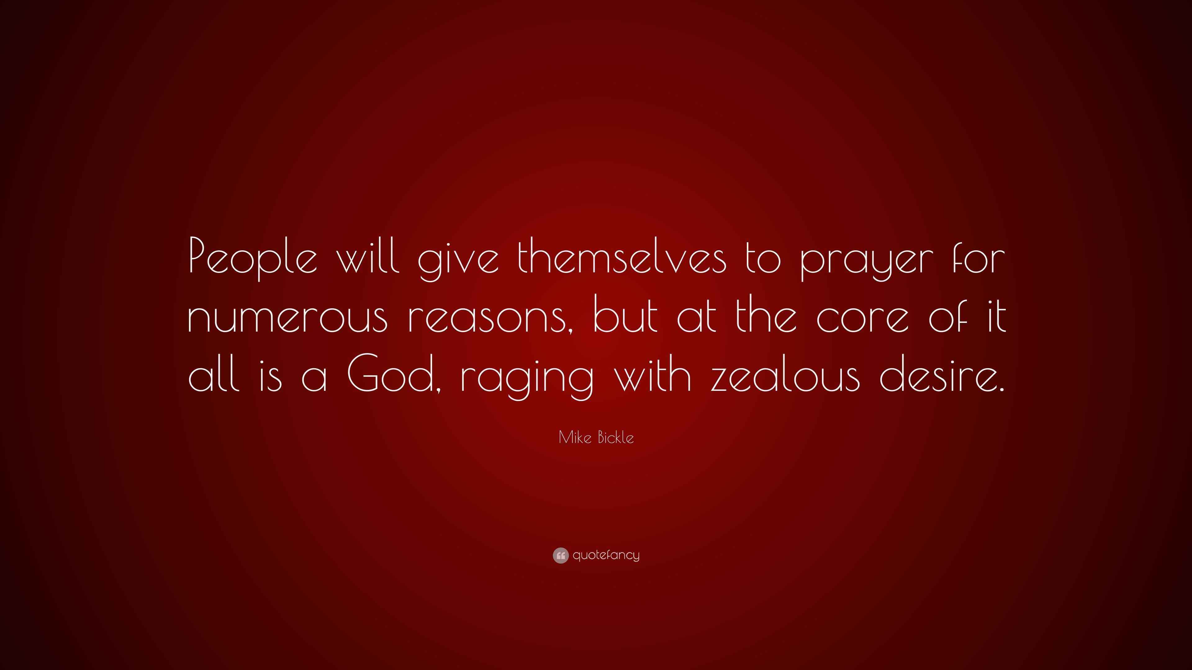 Mike Bickle Quote: “People will give themselves to prayer for numerous ...