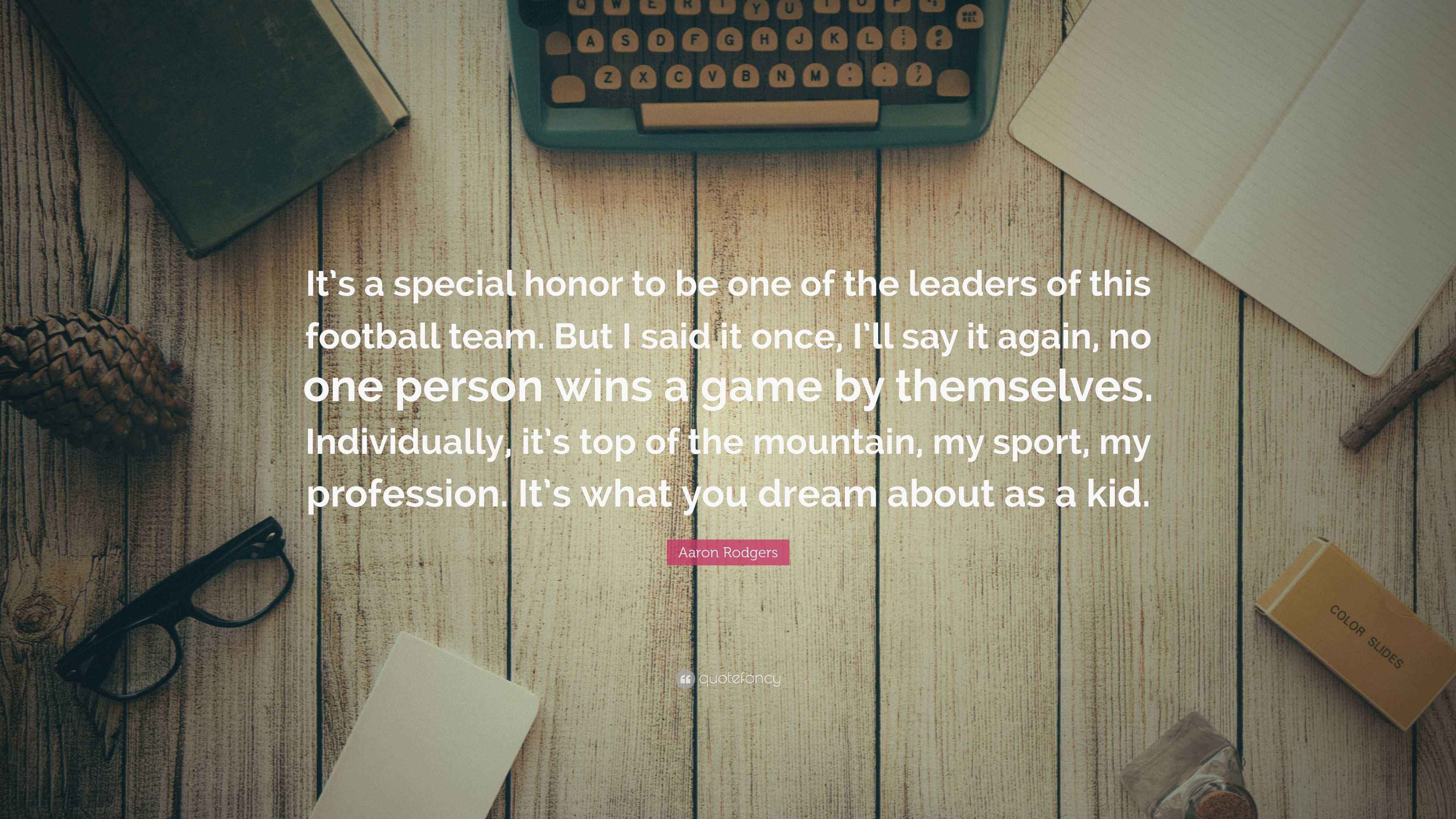 Aaron Rodgers Quote: “It’s a special honor to be one of the leaders of ...