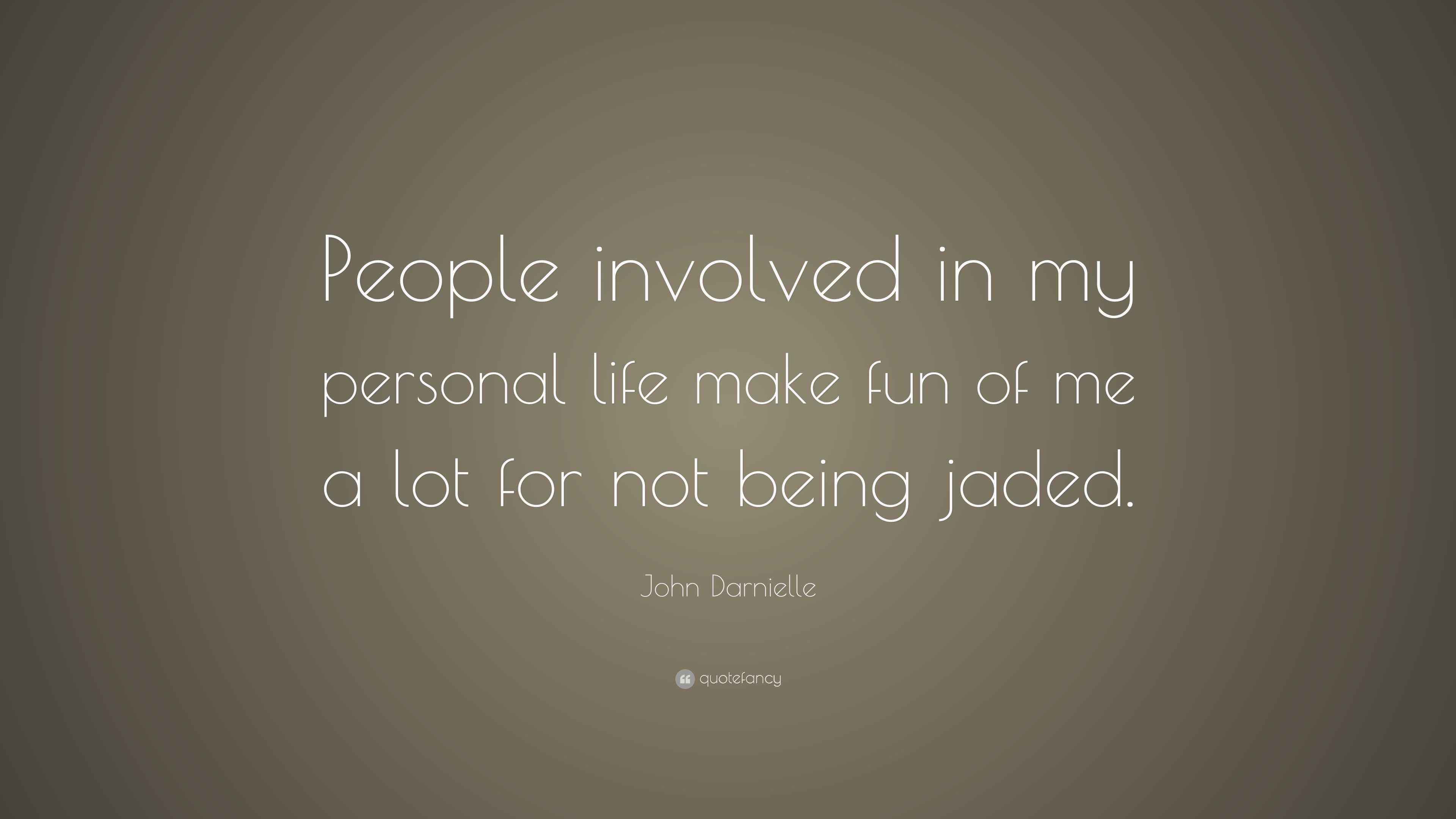 John Darnielle Quote: “People involved in my personal life make fun of ...