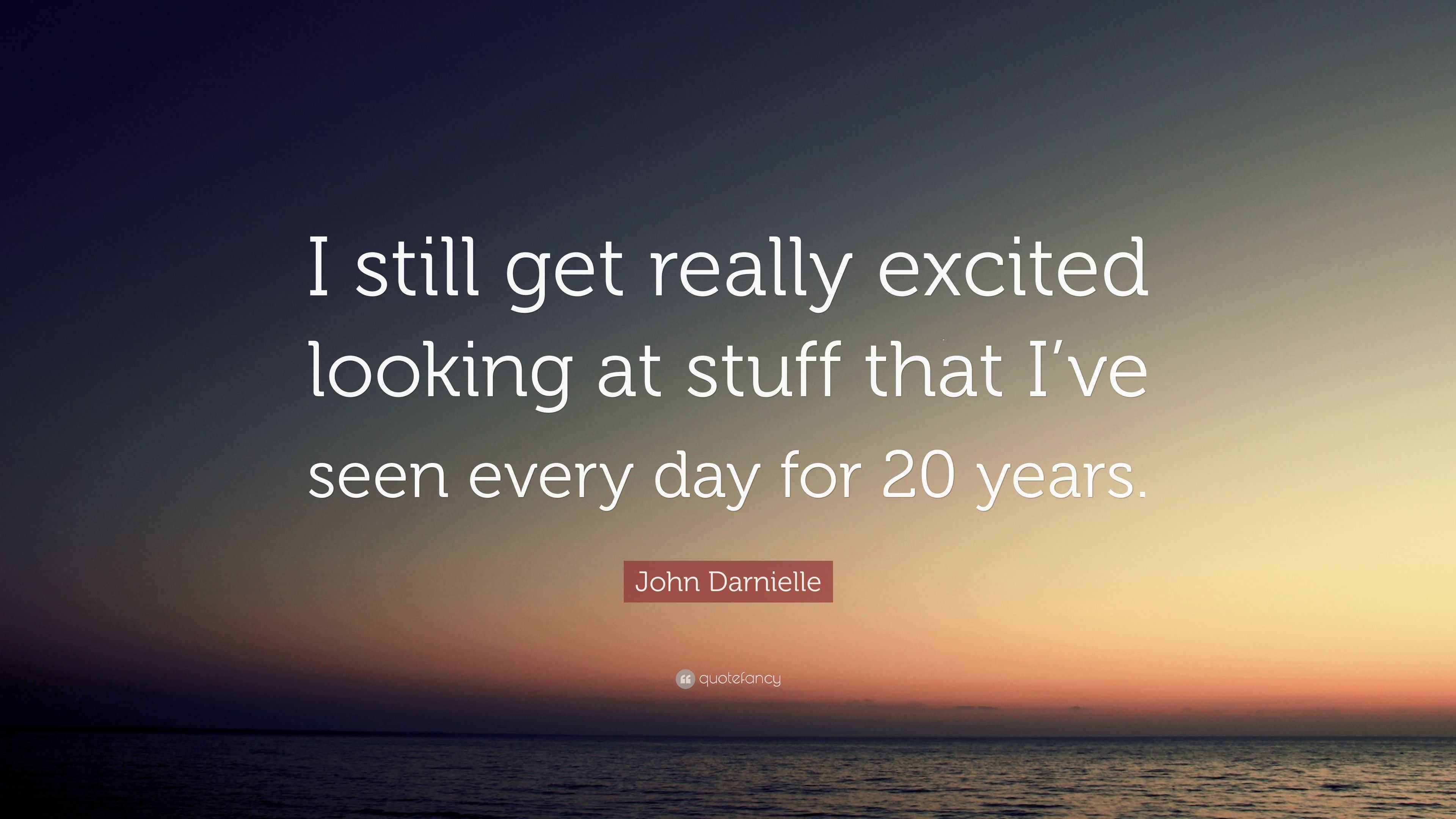 John Darnielle Quote: “I still get really excited looking at stuff that ...