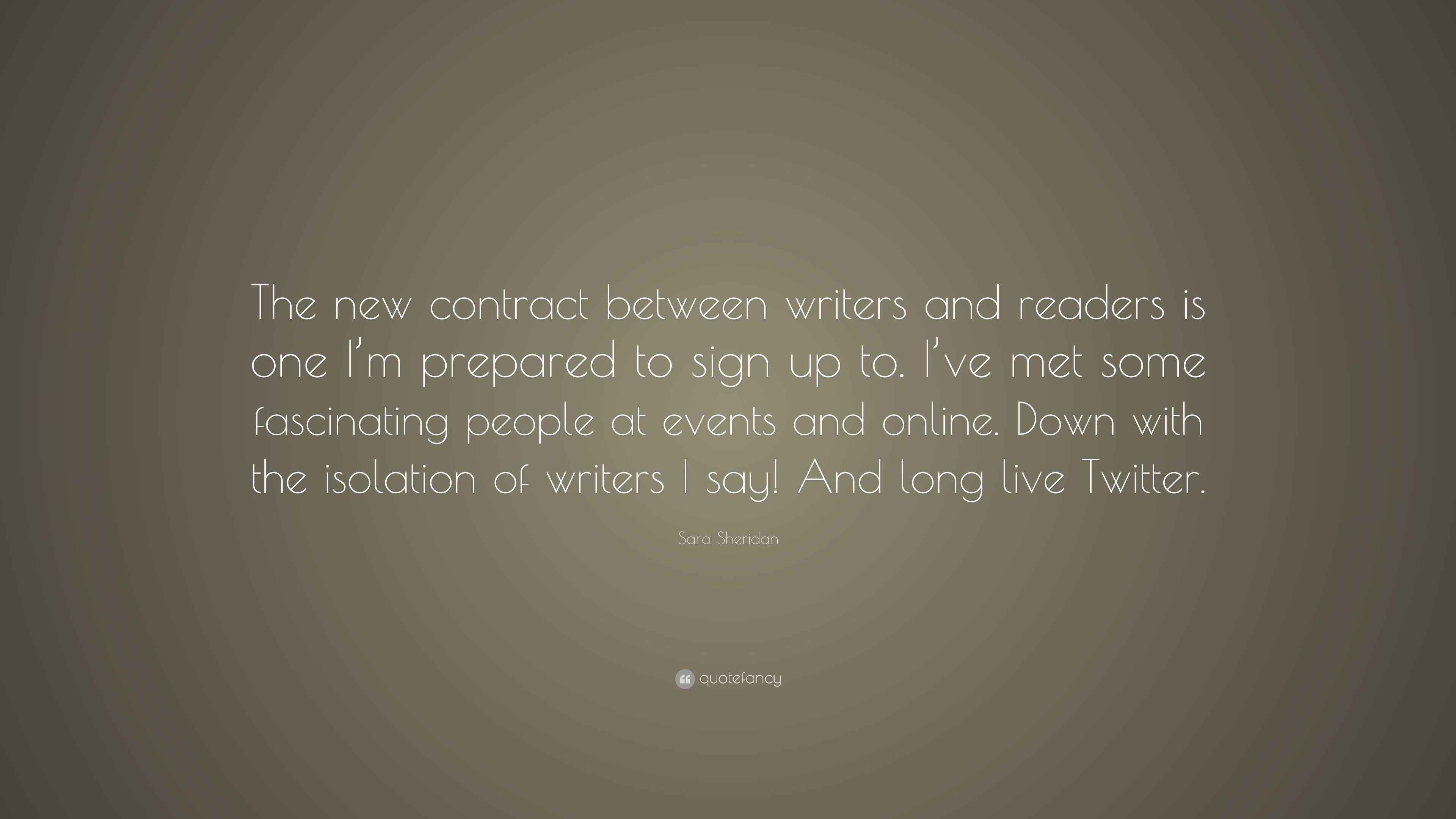 Sara Sheridan Quote: “The new contract between writers and readers is ...