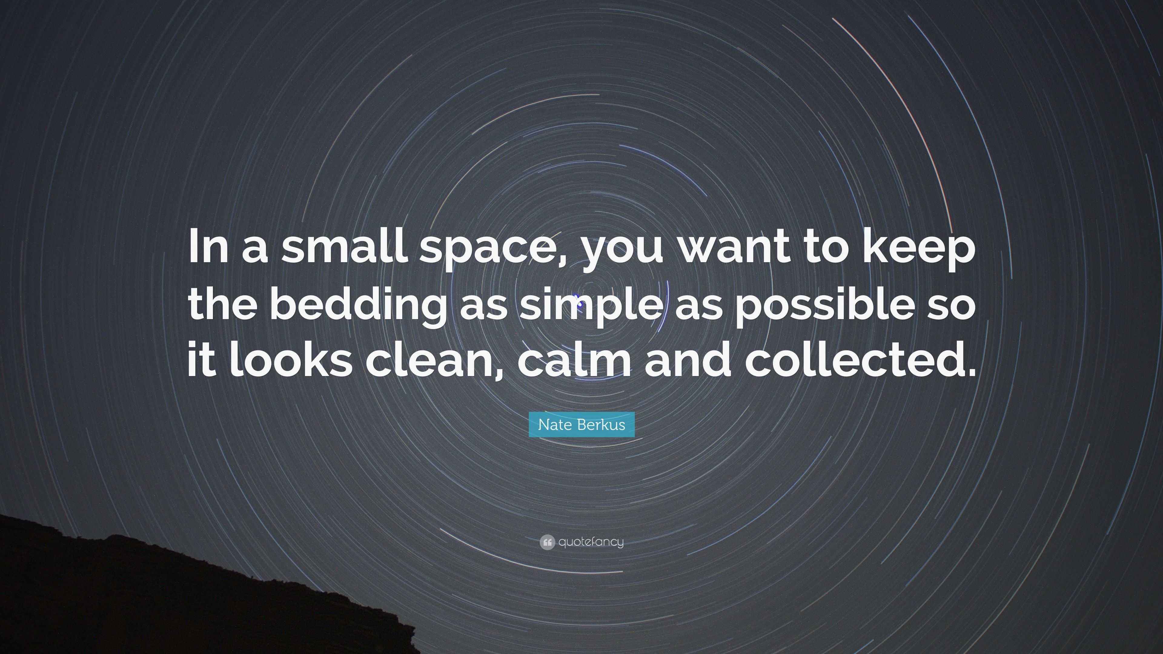 Nate Berkus Quote: “In a small space, you want to keep the bedding as ...