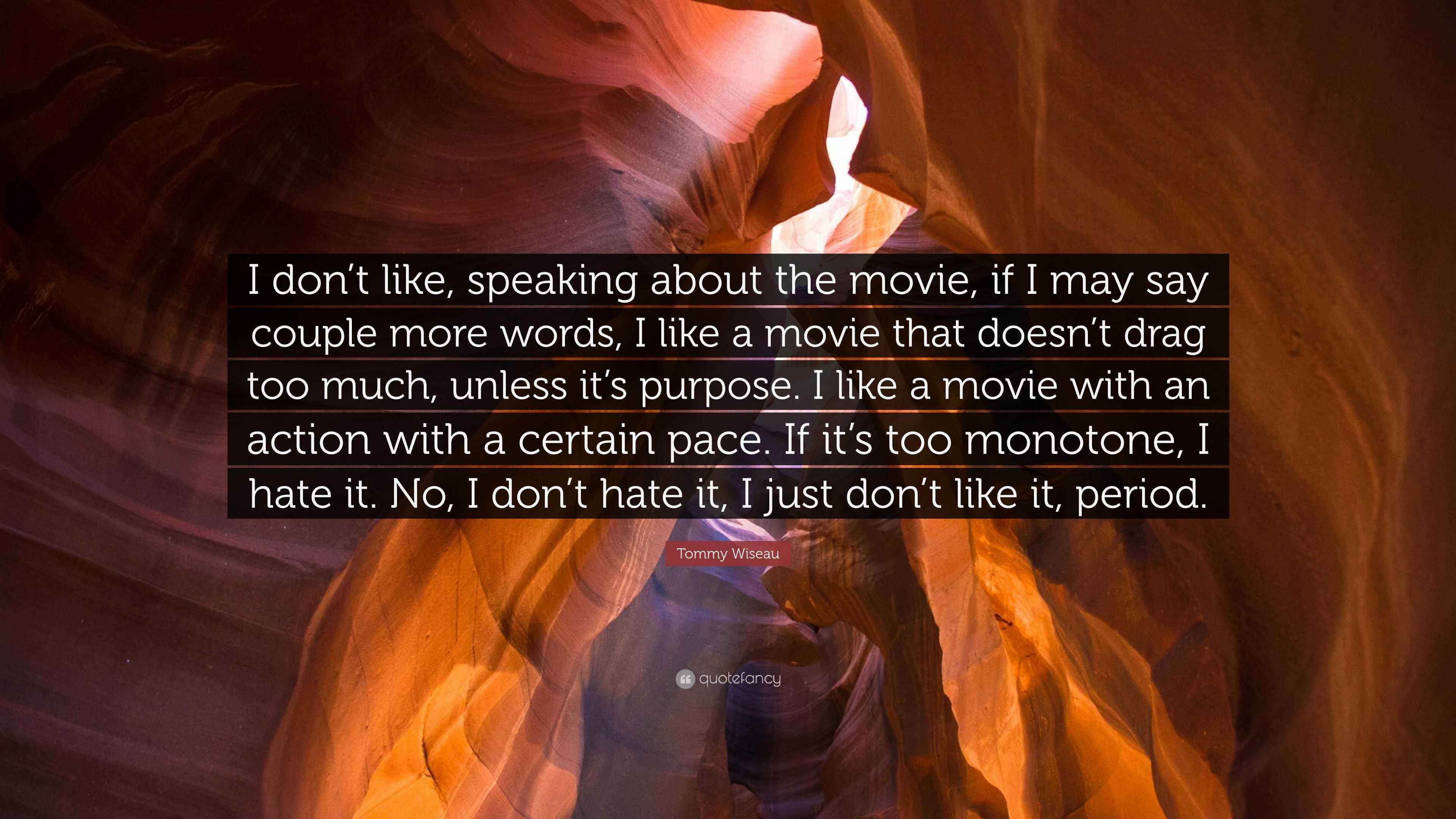 Tommy Wiseau Quote: “I don’t like, speaking about the movie, if I may ...