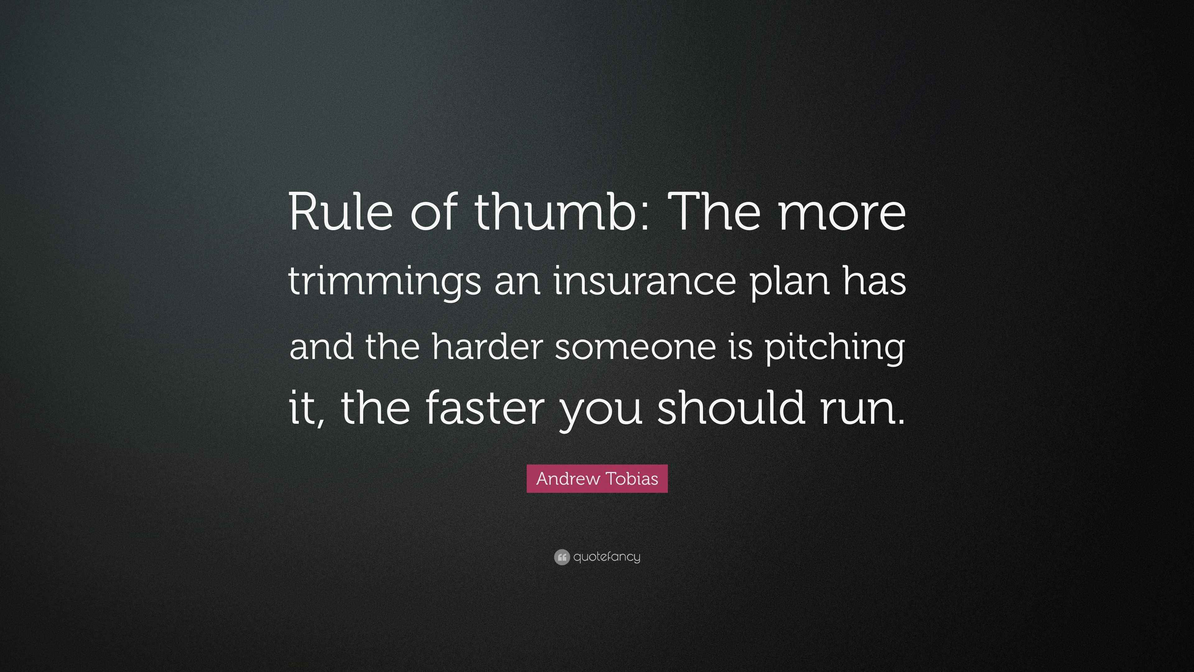 Andrew Tobias Quote: “Rule of thumb: The more trimmings an insurance ...