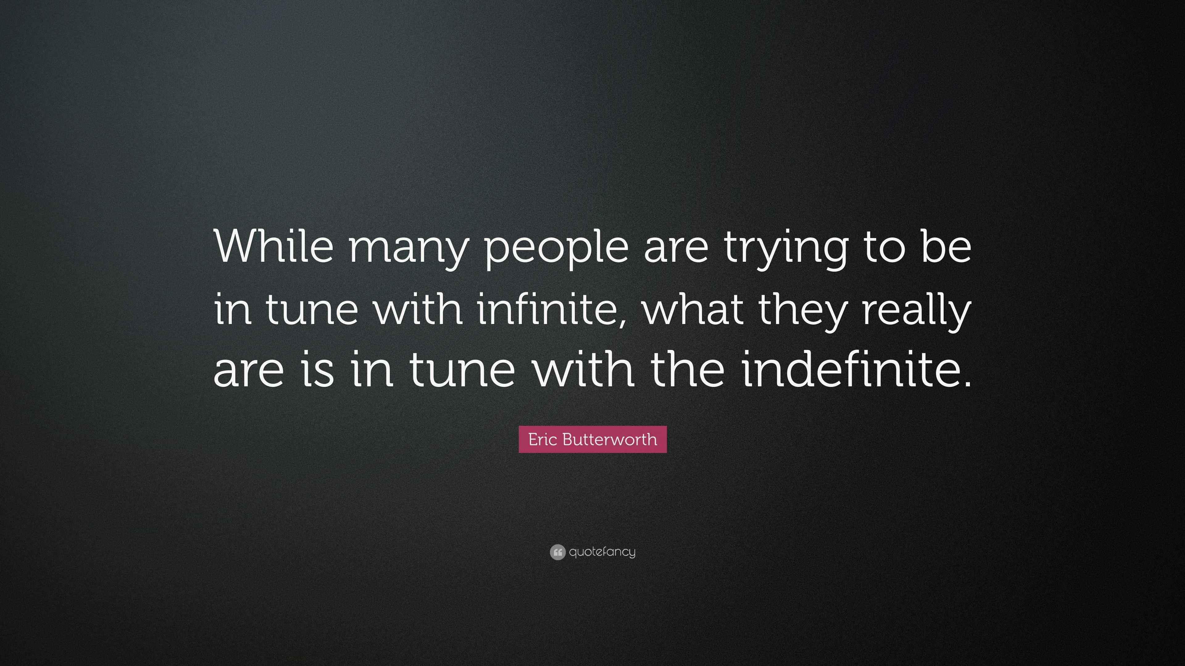 Eric Butterworth Quote: “While many people are trying to be in tune ...