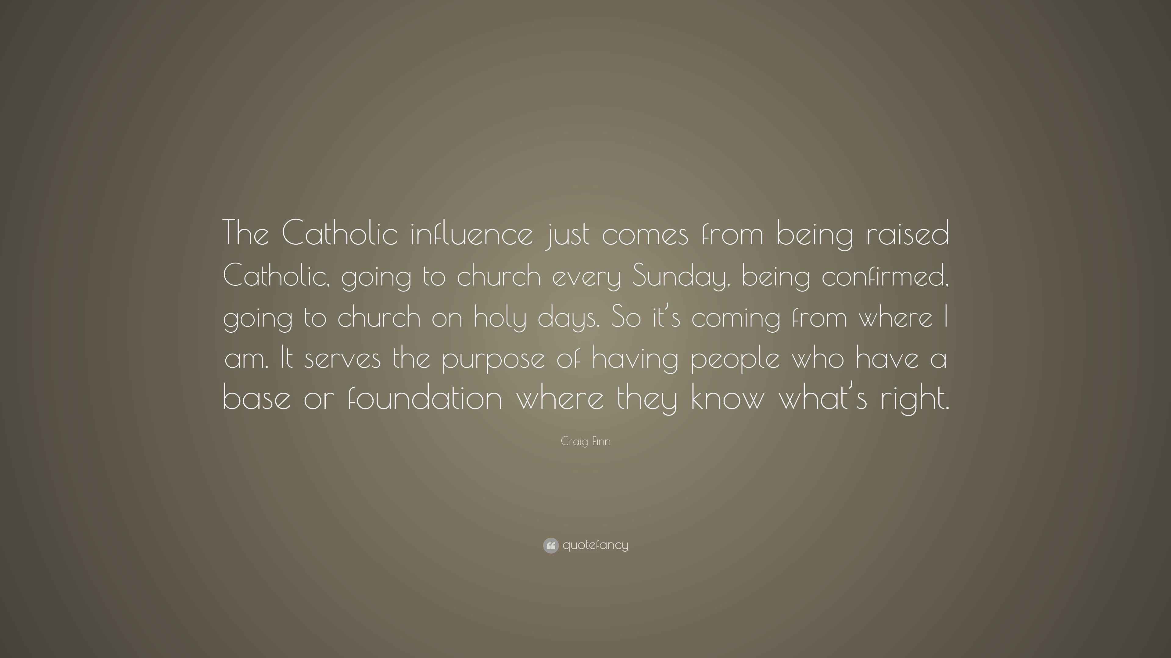 Craig Finn Quote: “The Catholic influence just comes from being raised ...