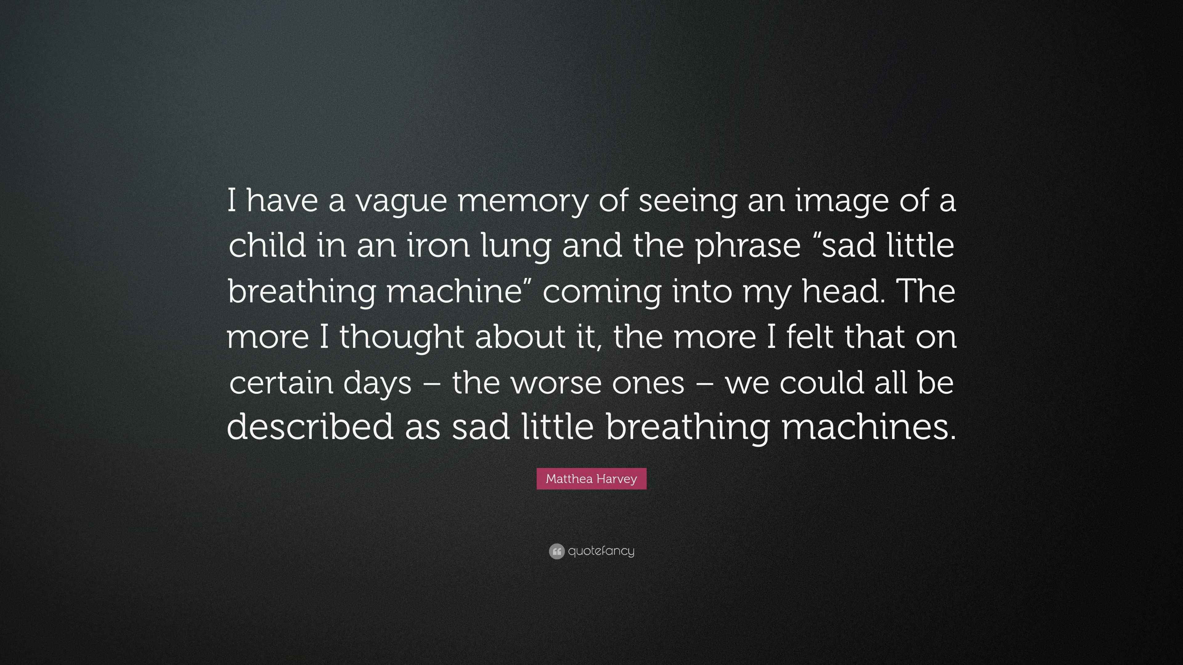 Matthea Harvey Quote: “I have a vague memory of seeing an image of a ...