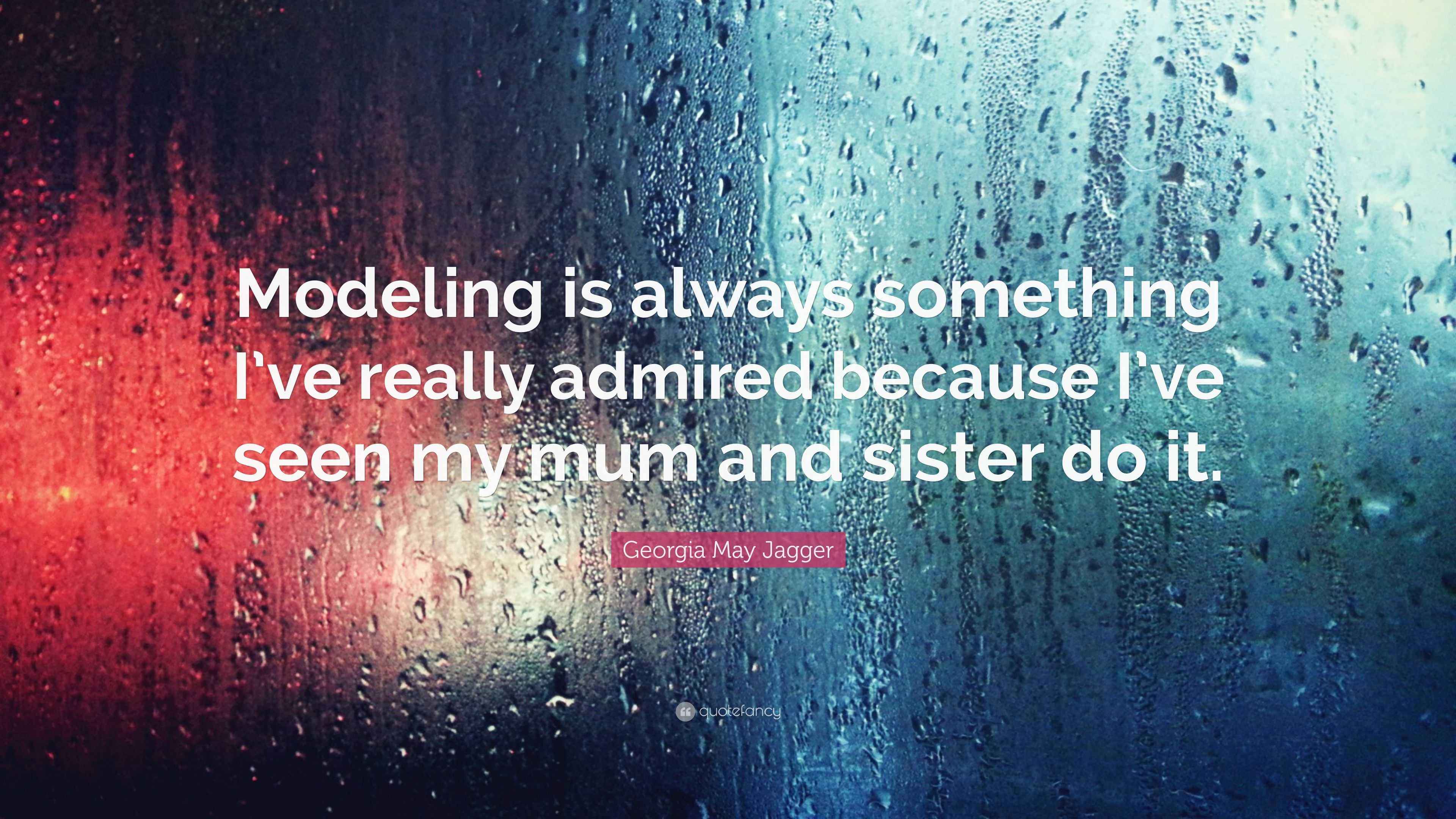 Georgia May Jagger Quote: “Modeling is always something I’ve really ...
