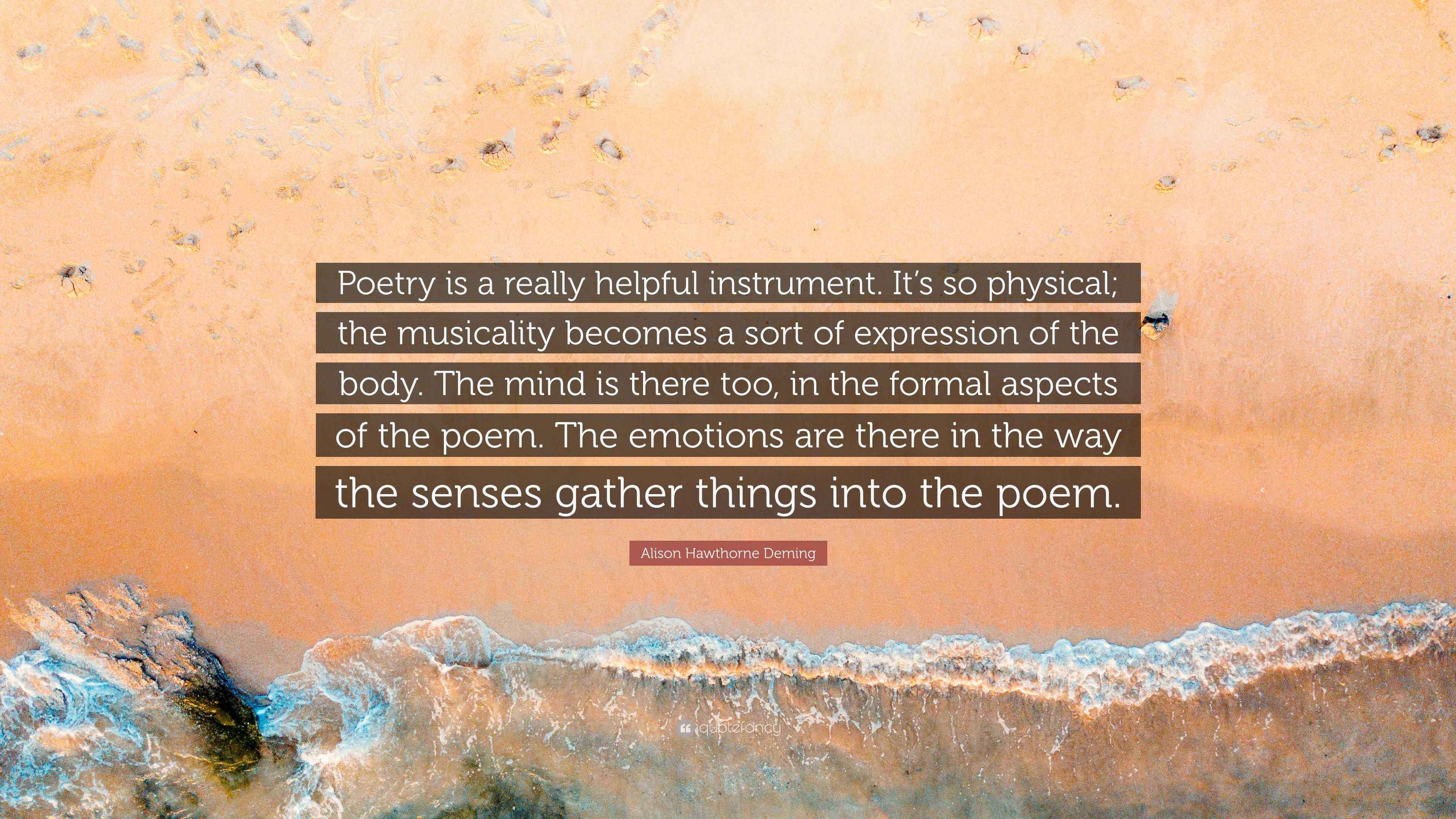 Alison Hawthorne Deming Quote: “Poetry is a really helpful instrument ...