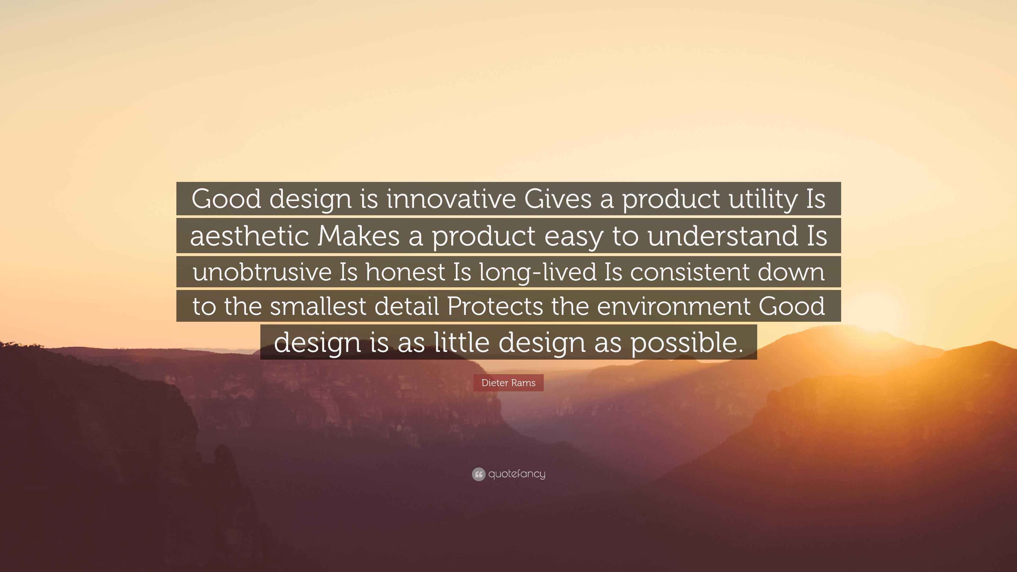 Dieter Rams Quote: “Good design is innovative Gives a product utility ...