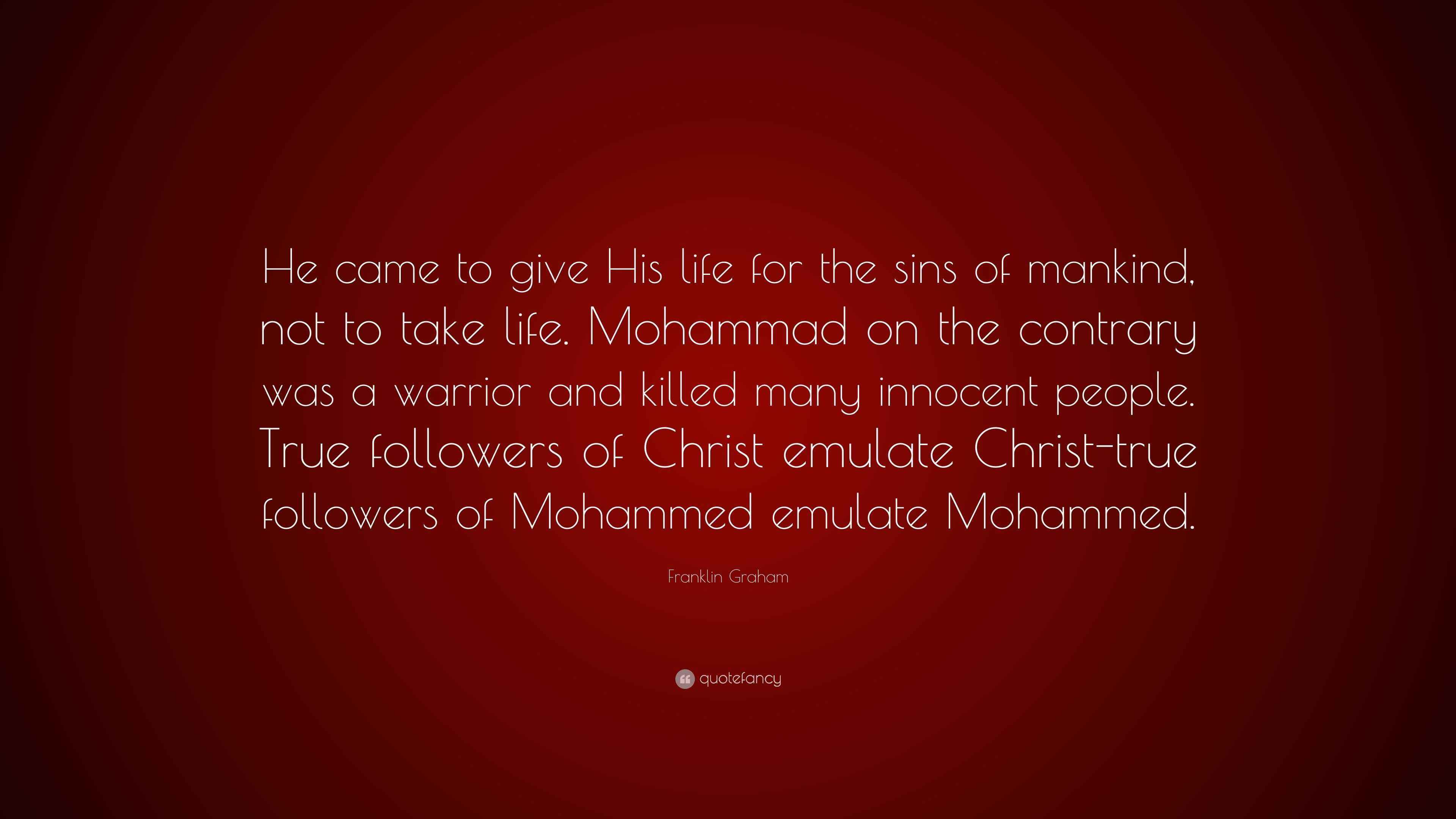 Franklin Graham Quote: “He came to give His life for the sins of ...