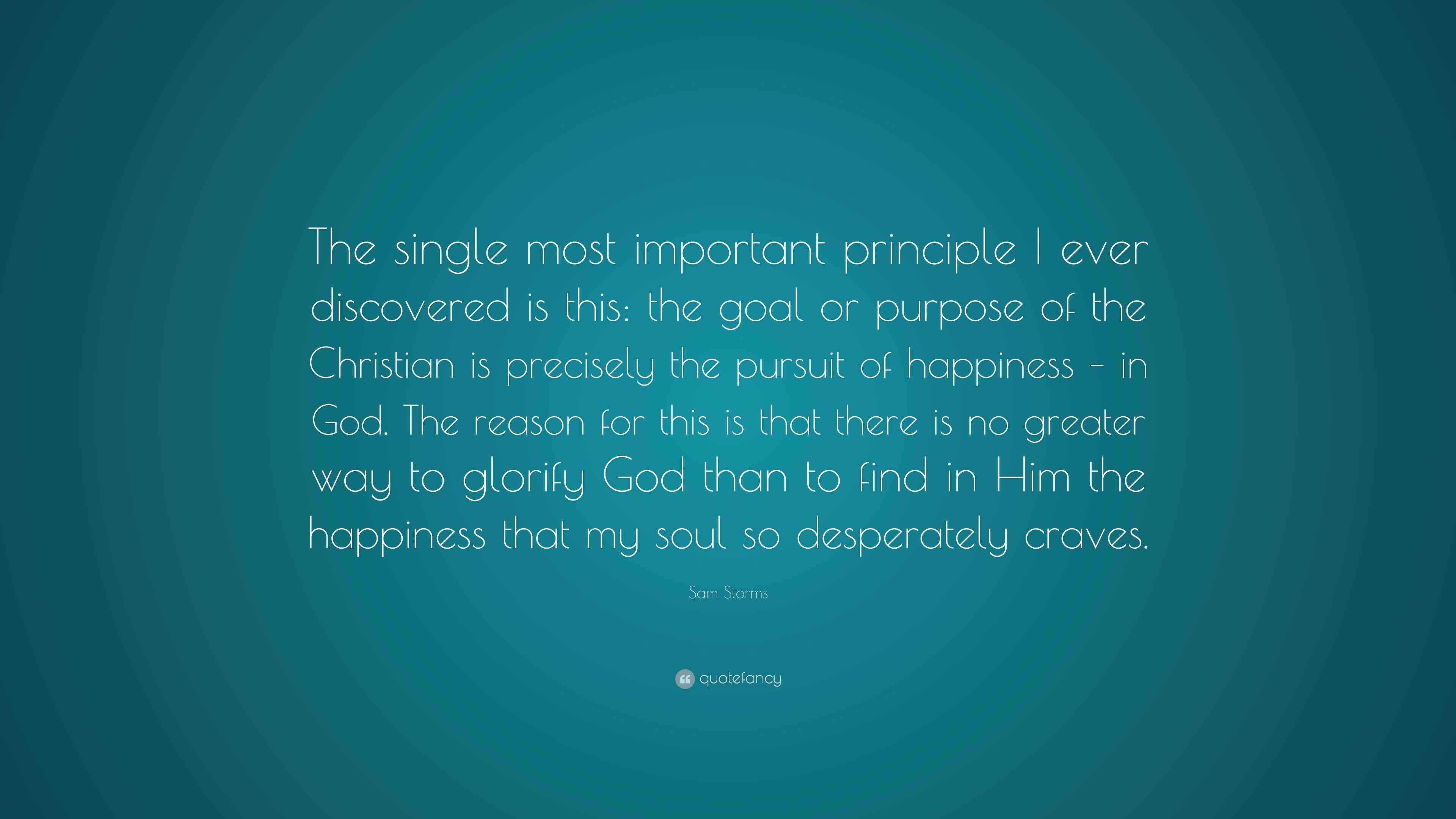 Sam Storms Quote: “The single most important principle I ever ...