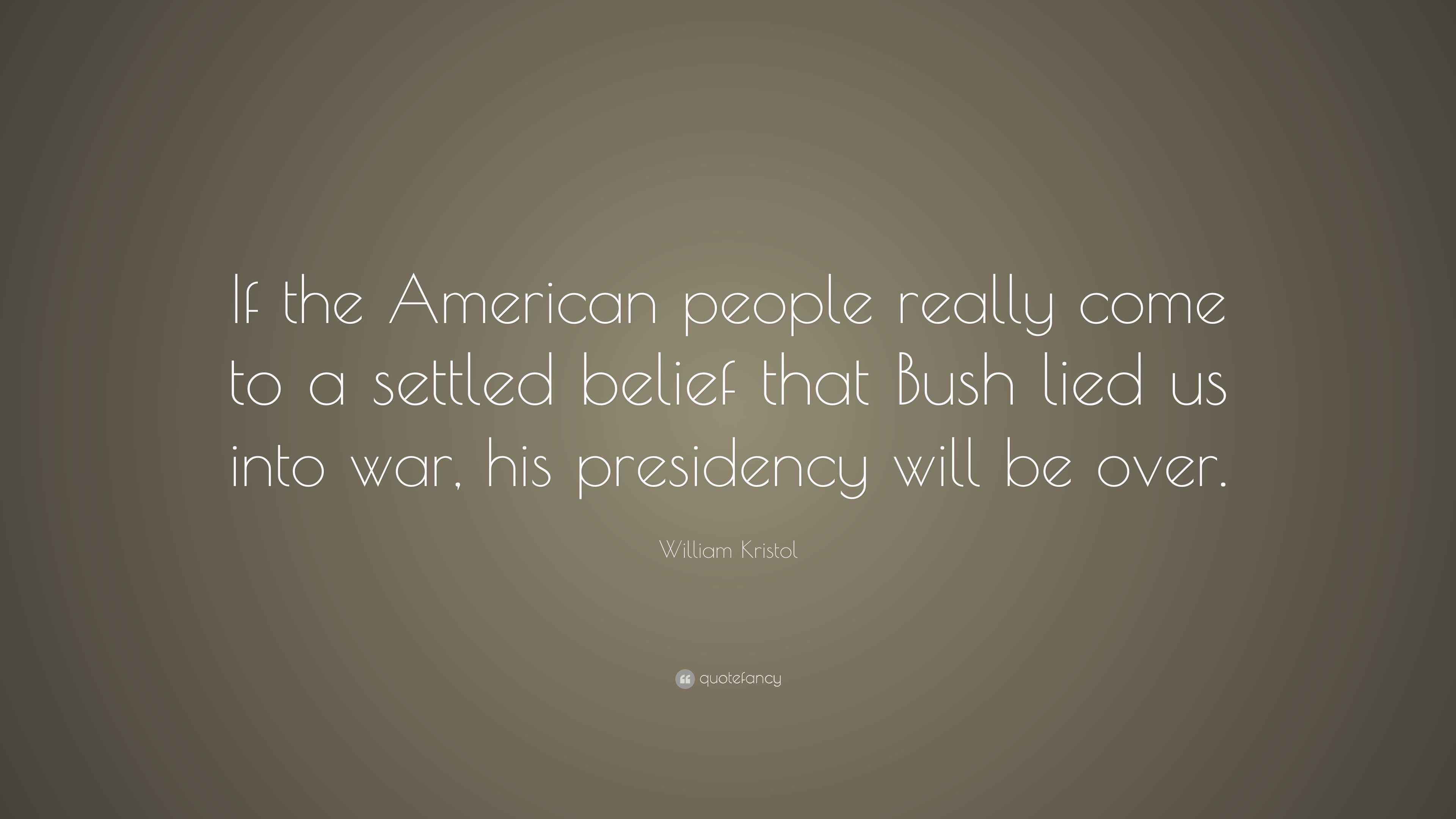 William Kristol Quote: “If the American people really come to a settled ...