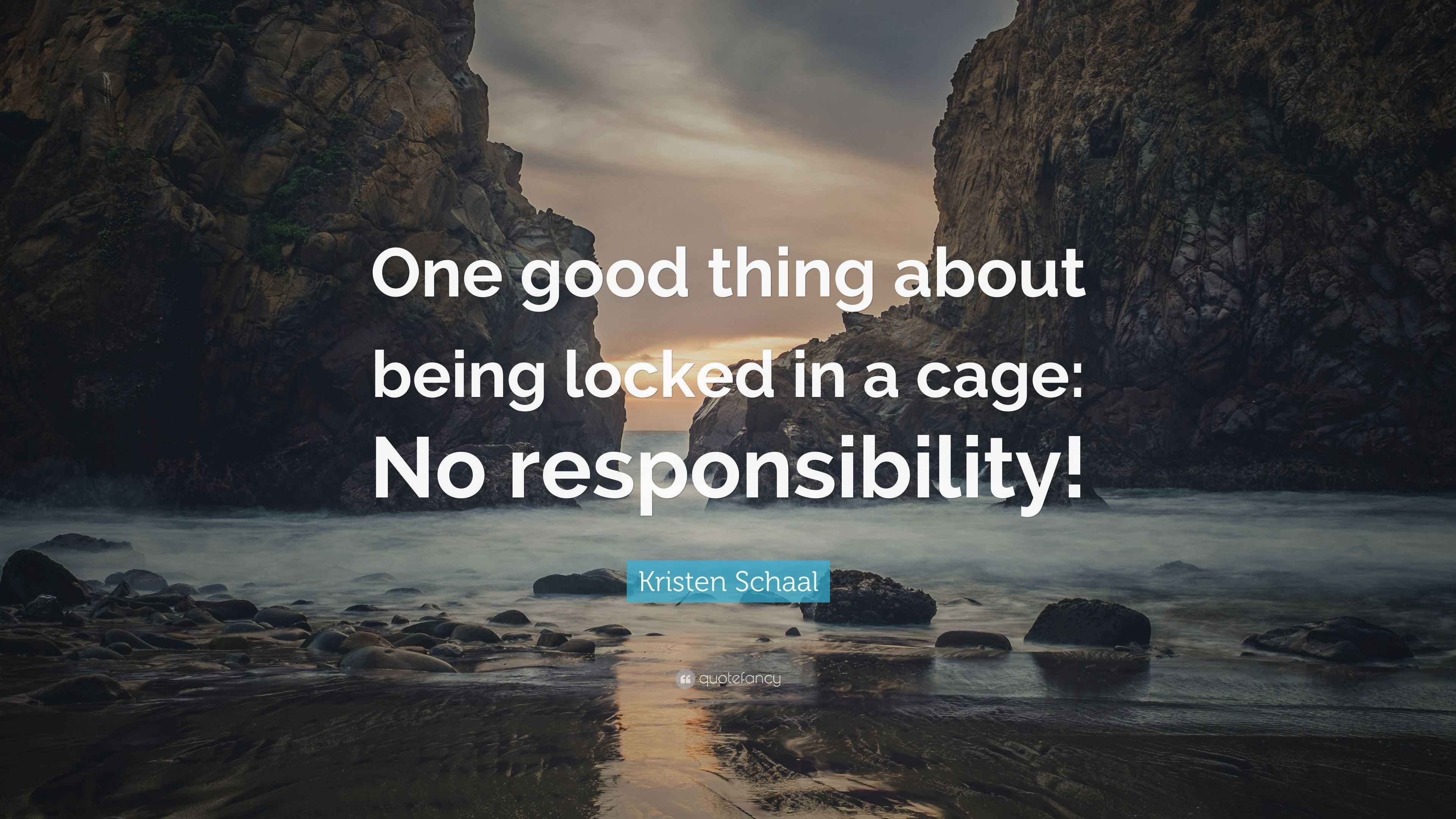 Kristen Schaal Quote: “One good thing about being locked in a cage: No ...