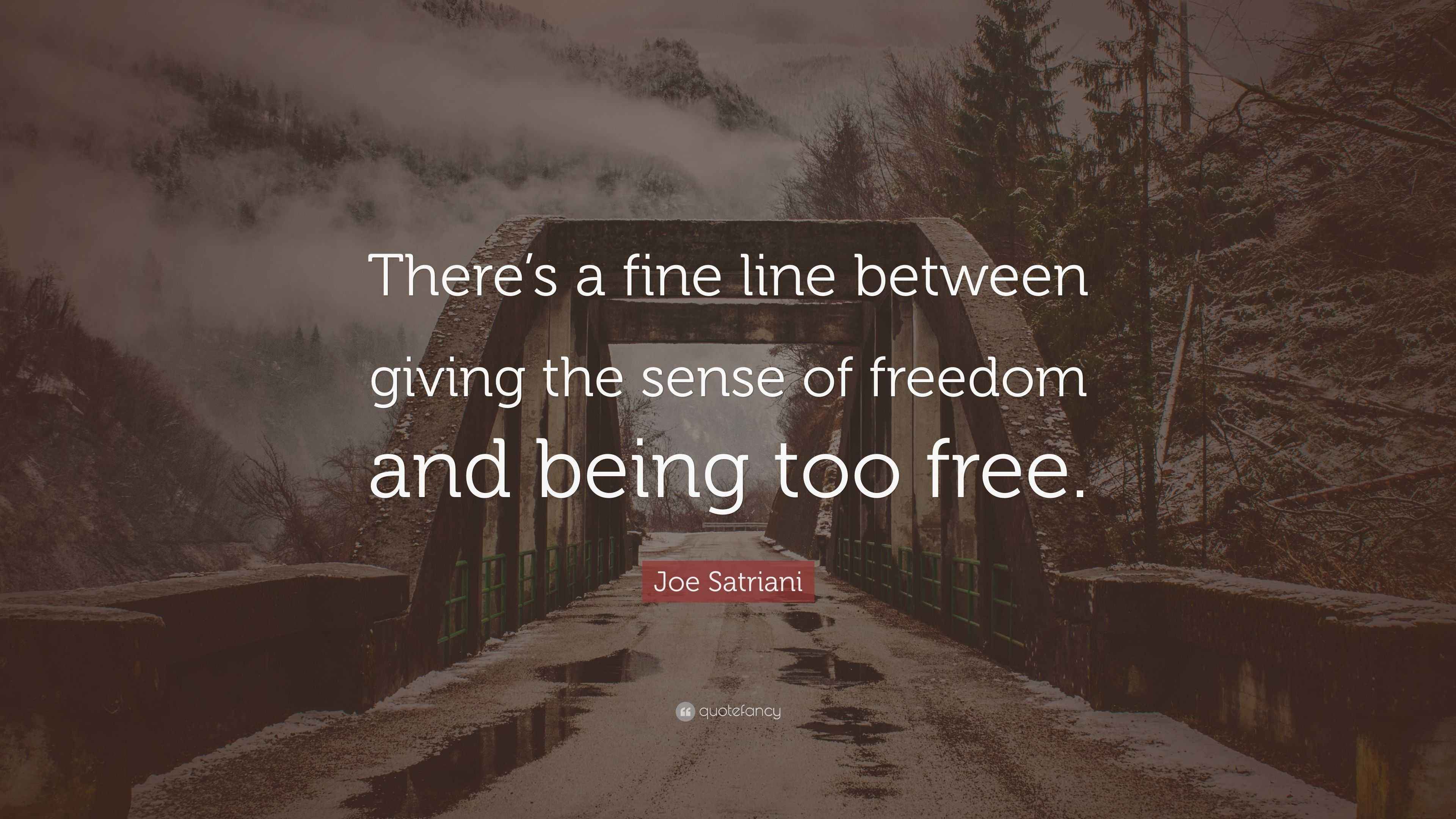 Joe Satriani Quote: “There’s a fine line between giving the sense of ...