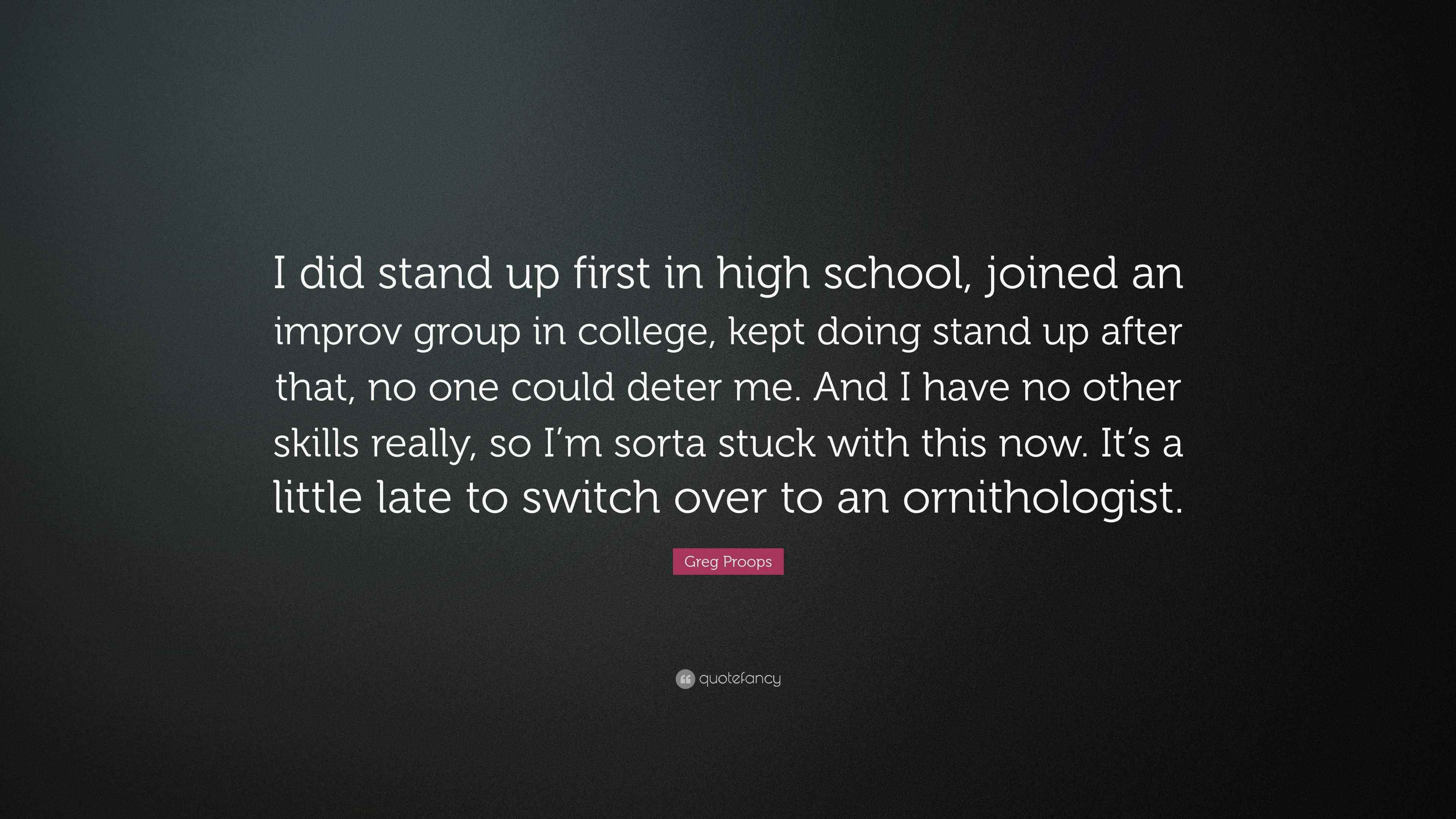 Greg Proops Quote: “I did stand up first in high school, joined an ...