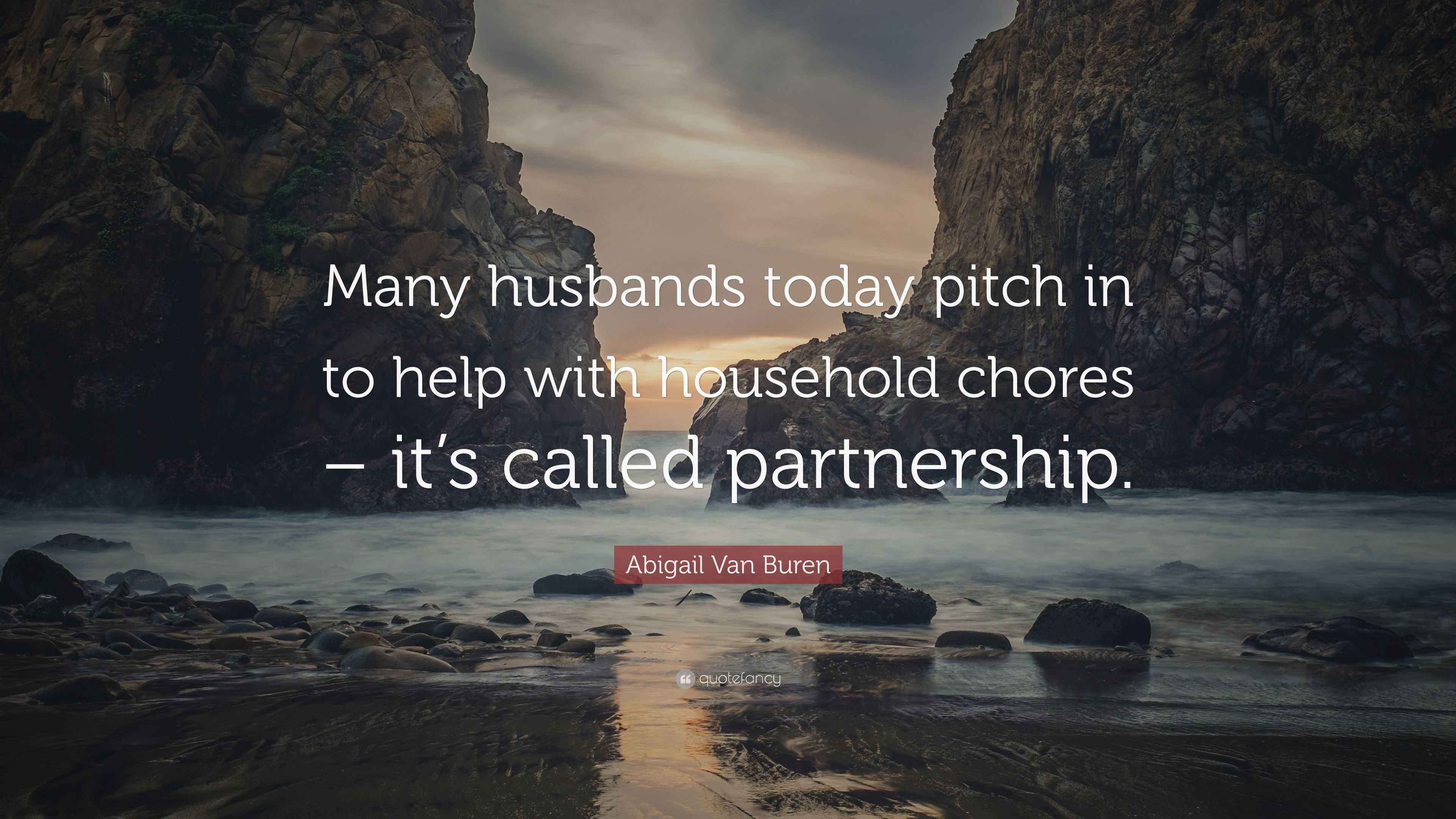 Abigail Van Buren Quote: “Many husbands today pitch in to help with ...