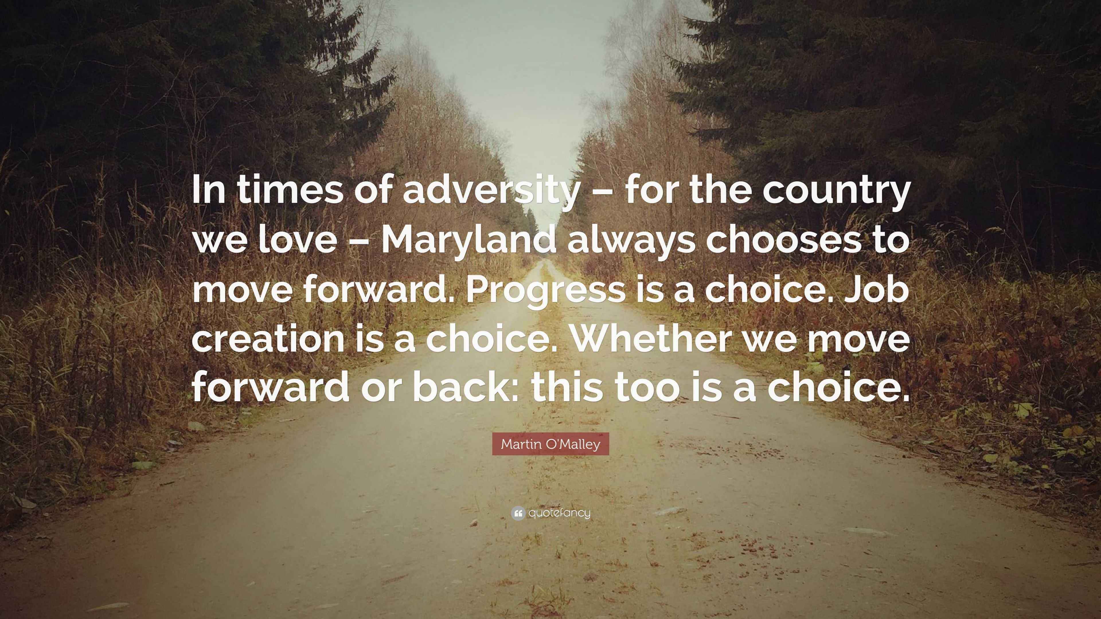 Martin O'Malley Quote: “In times of adversity – for the country we love ...