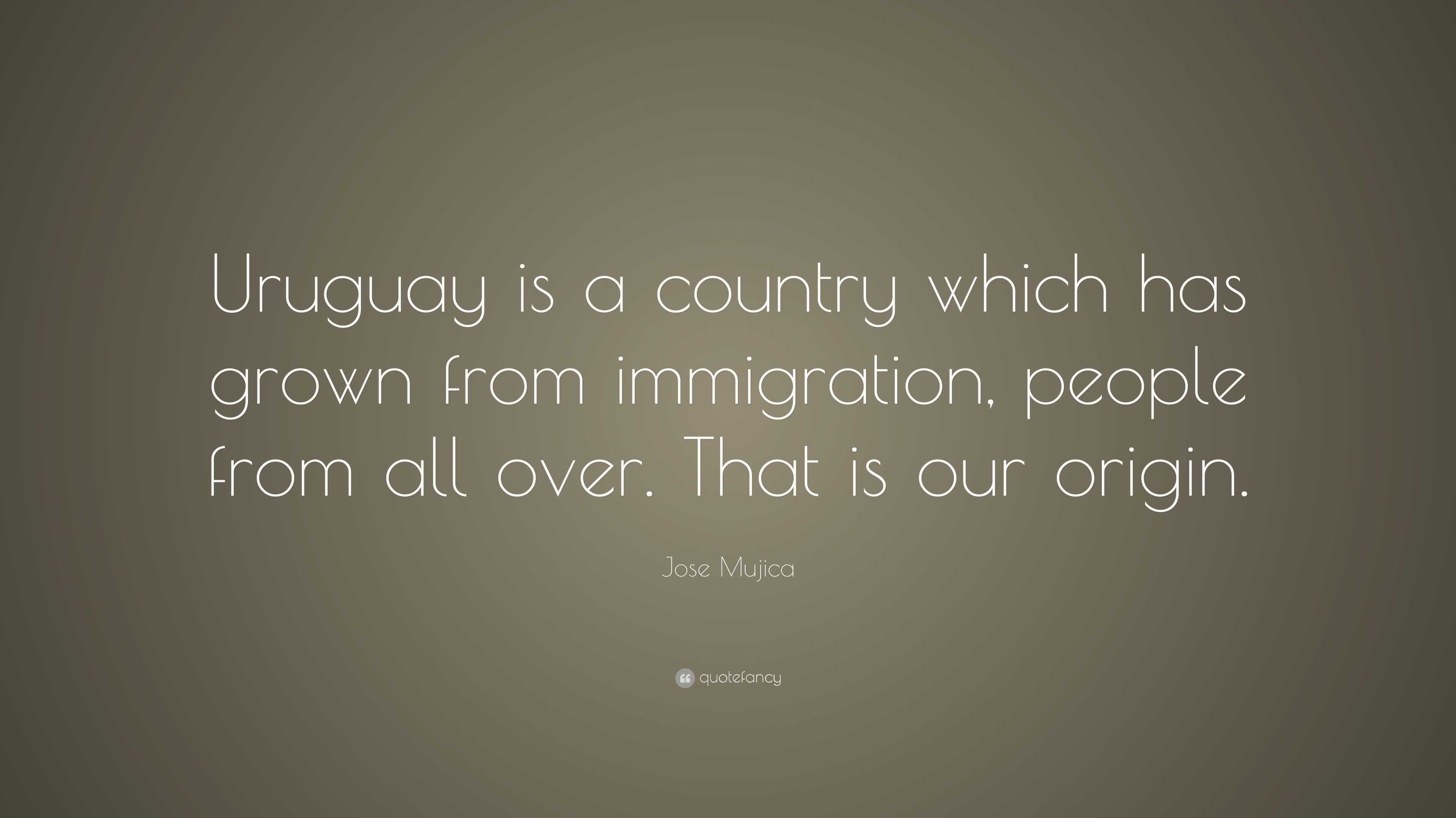 Jose Mujica Quote: “Uruguay is a country which has grown from ...