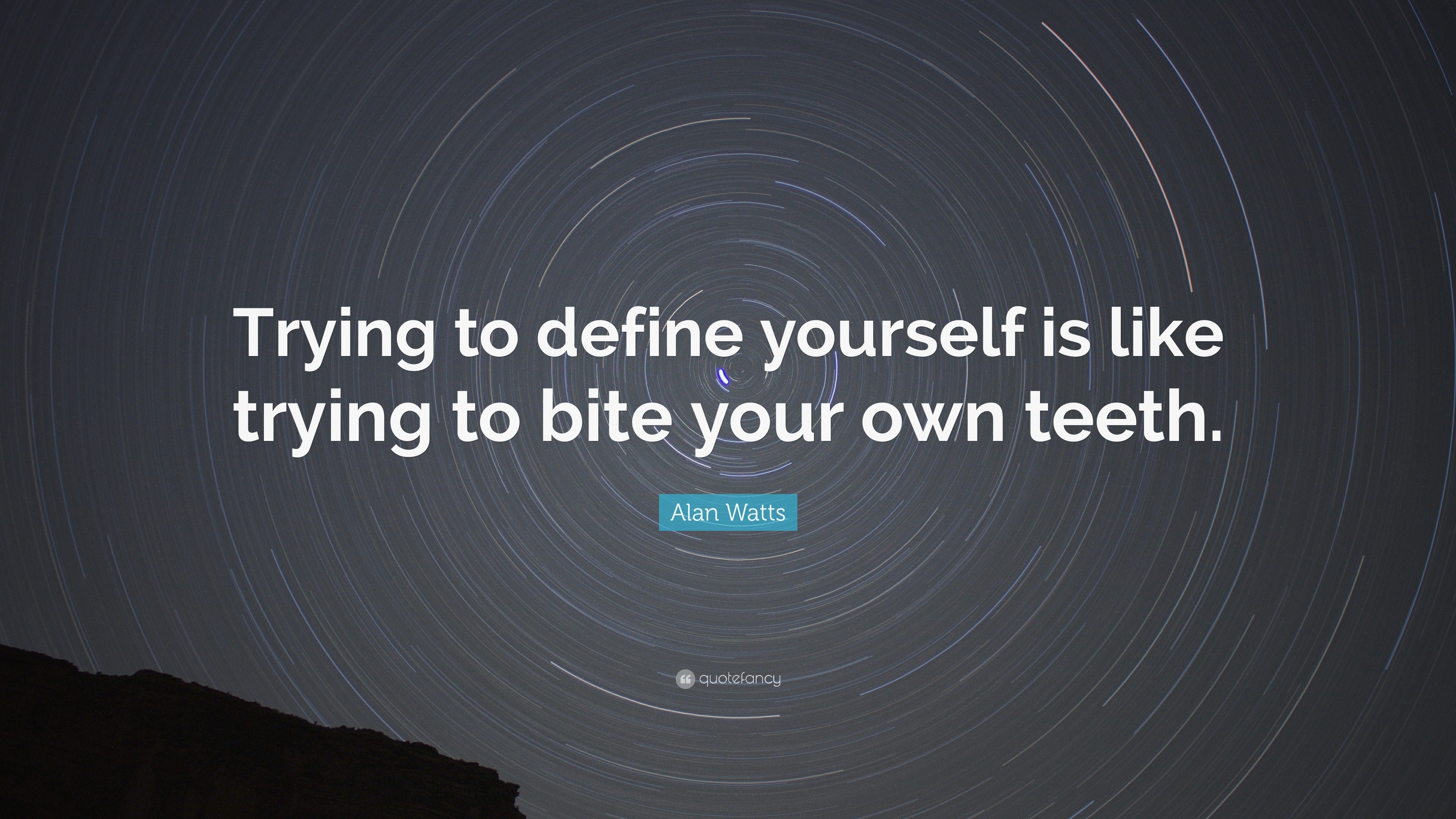 Alan Watts Quote: “Trying to define yourself is like trying to bite ...