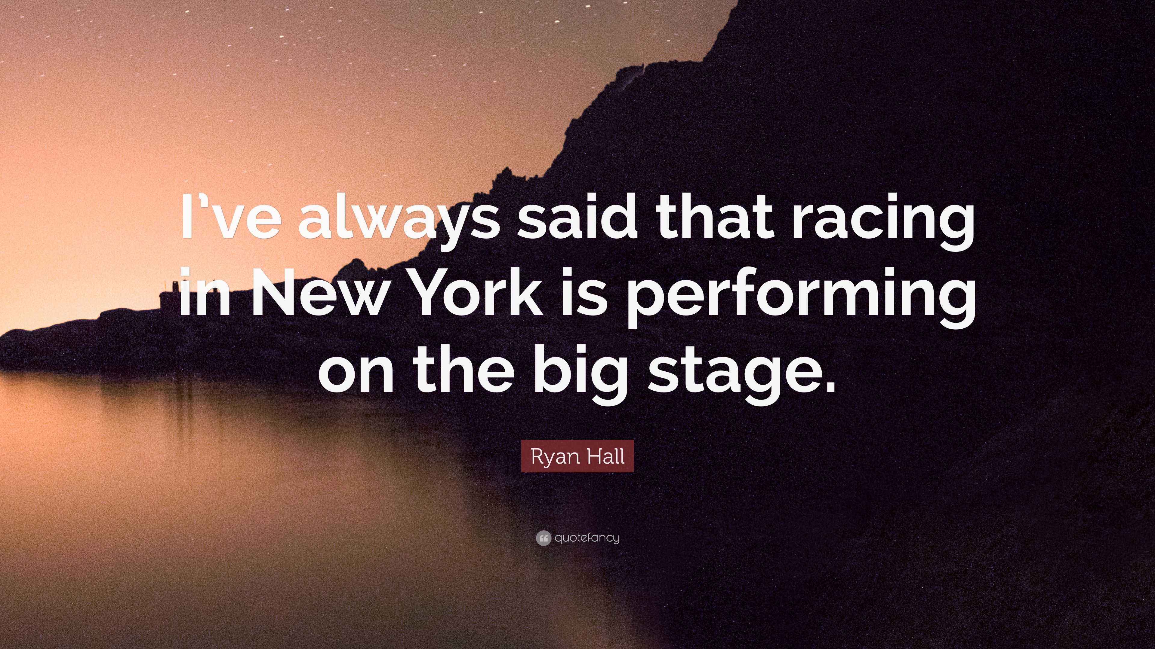 Ryan Hall Quote: “I’ve always said that racing in New York is ...
