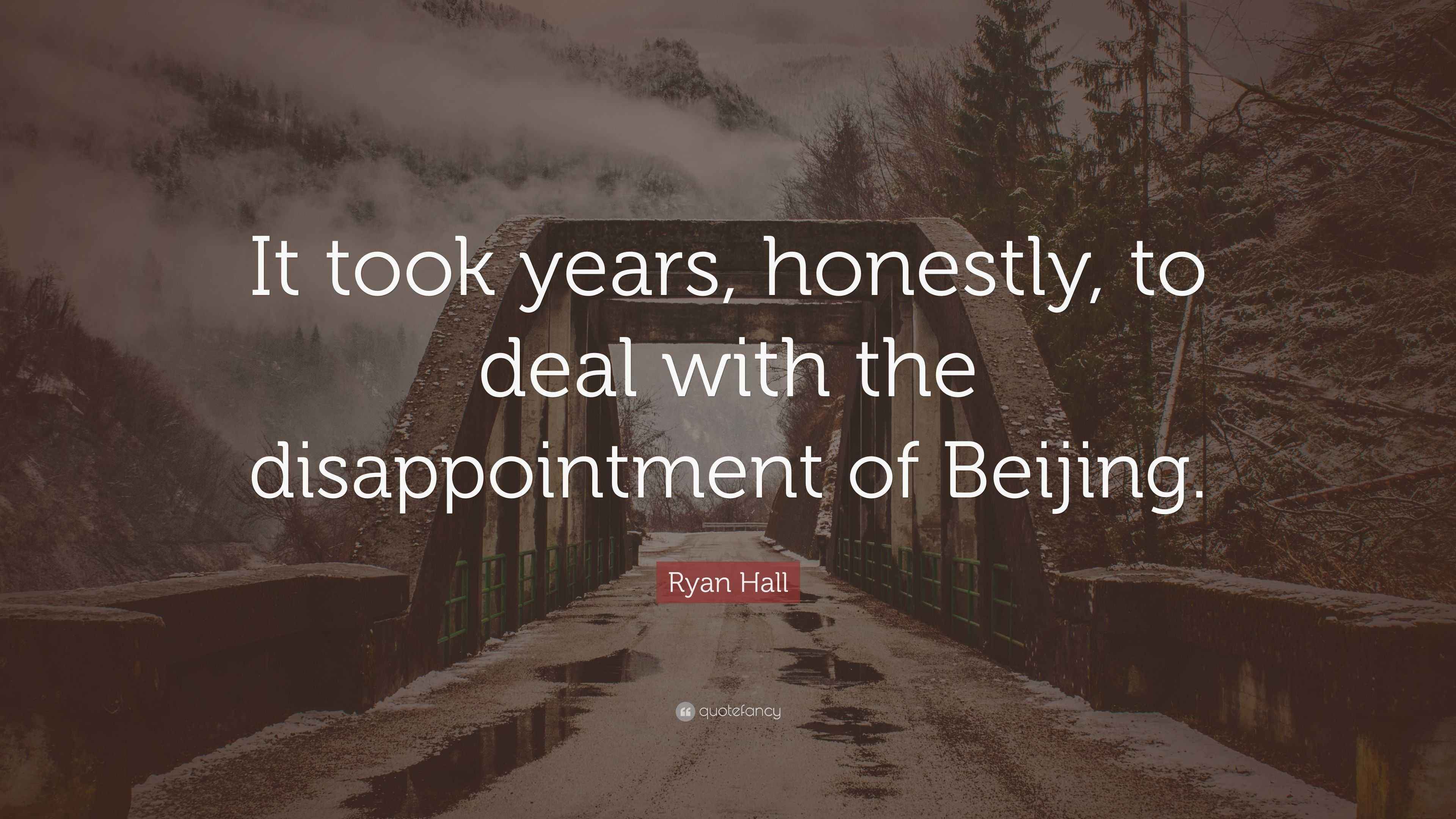 Ryan Hall Quote: “It took years, honestly, to deal with the ...