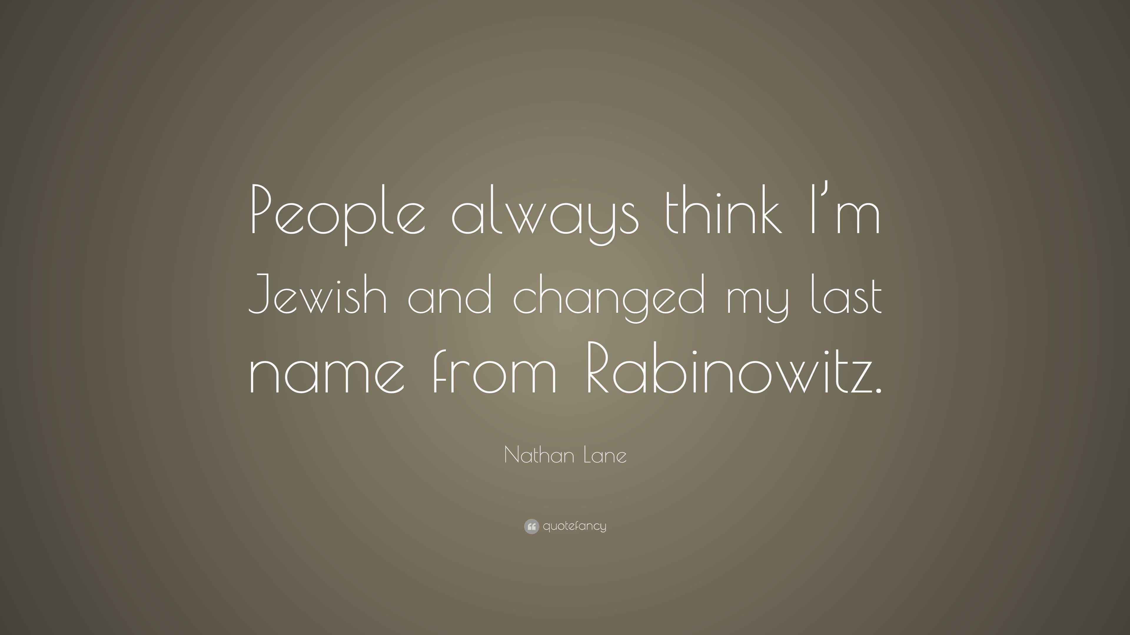 Nathan Lane Quote: “People always think I’m Jewish and changed my last ...