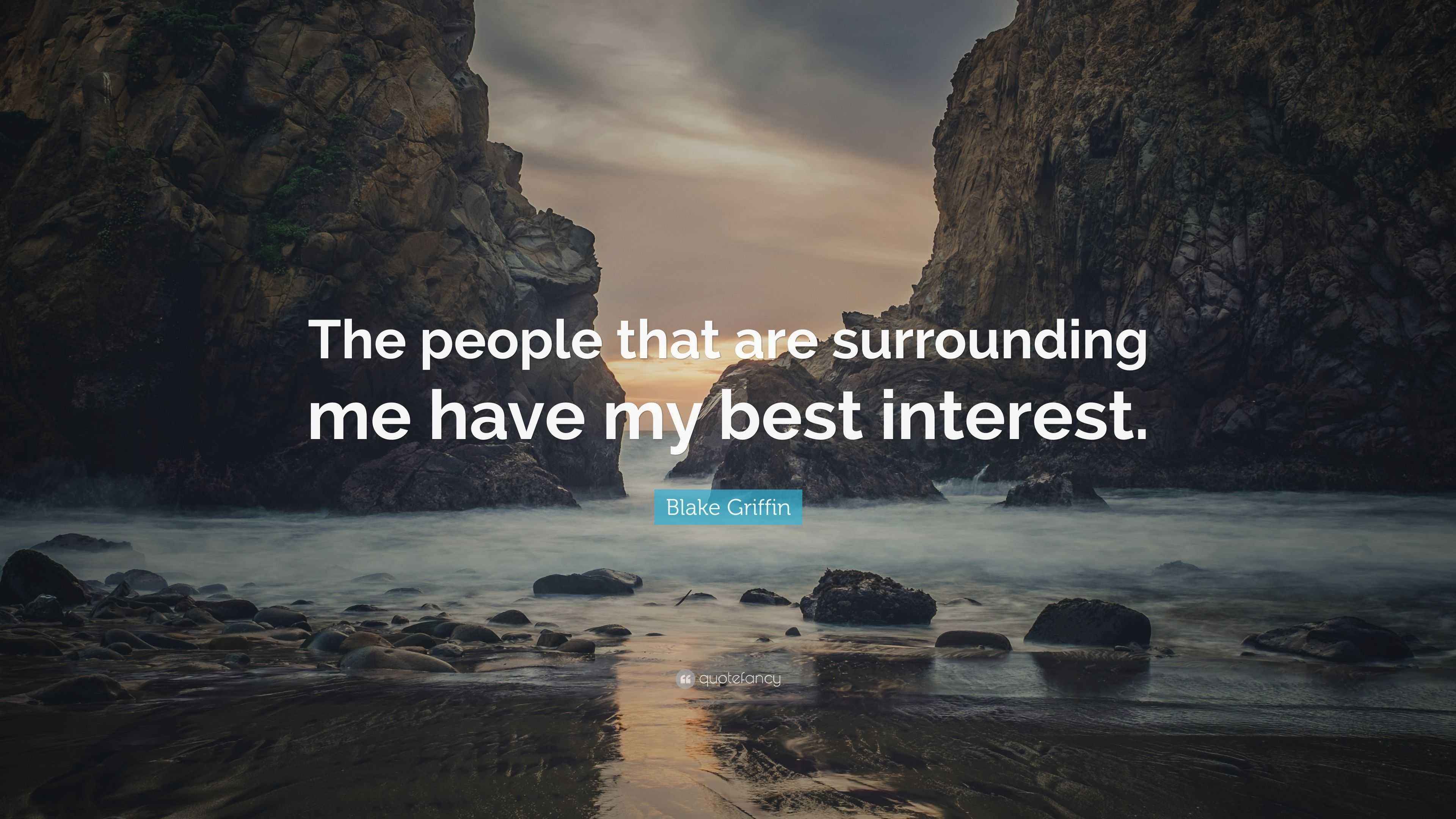 Blake Griffin Quote: “The people that are surrounding me have my best ...