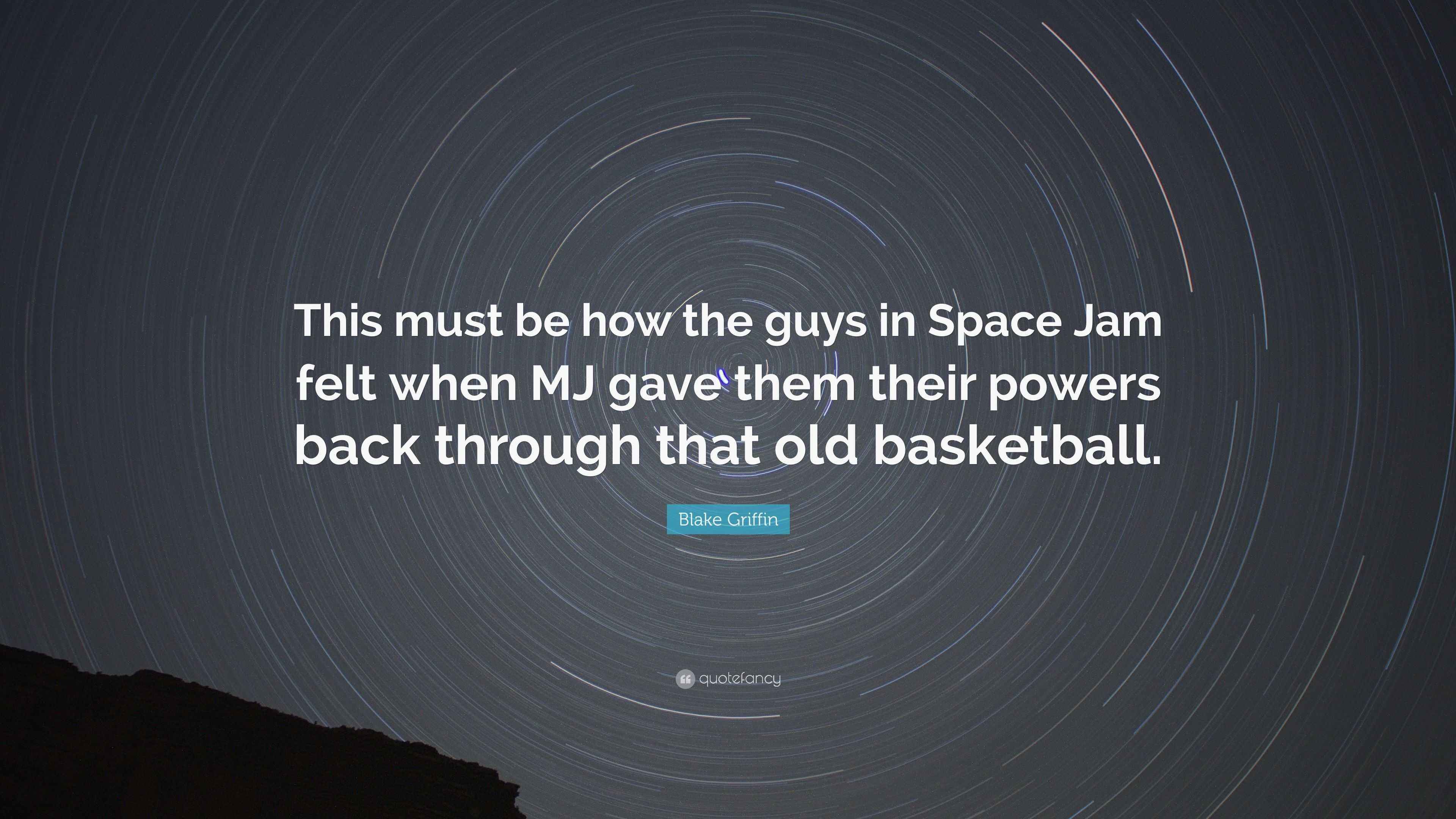 Blake Griffin Quote: “This must be how the guys in Space Jam felt when ...
