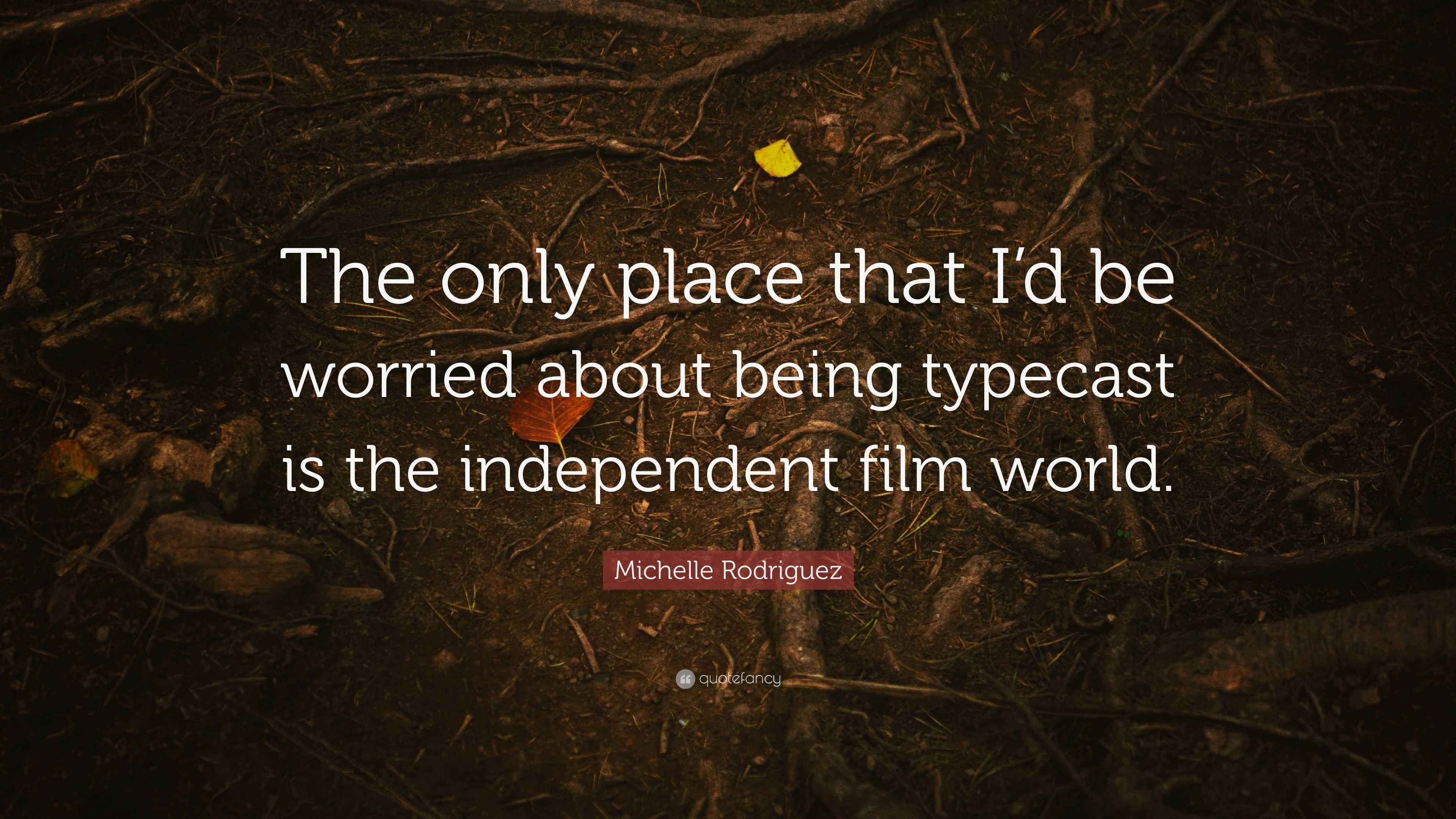 Michelle Rodriguez Quote: “The only place that I’d be worried about ...