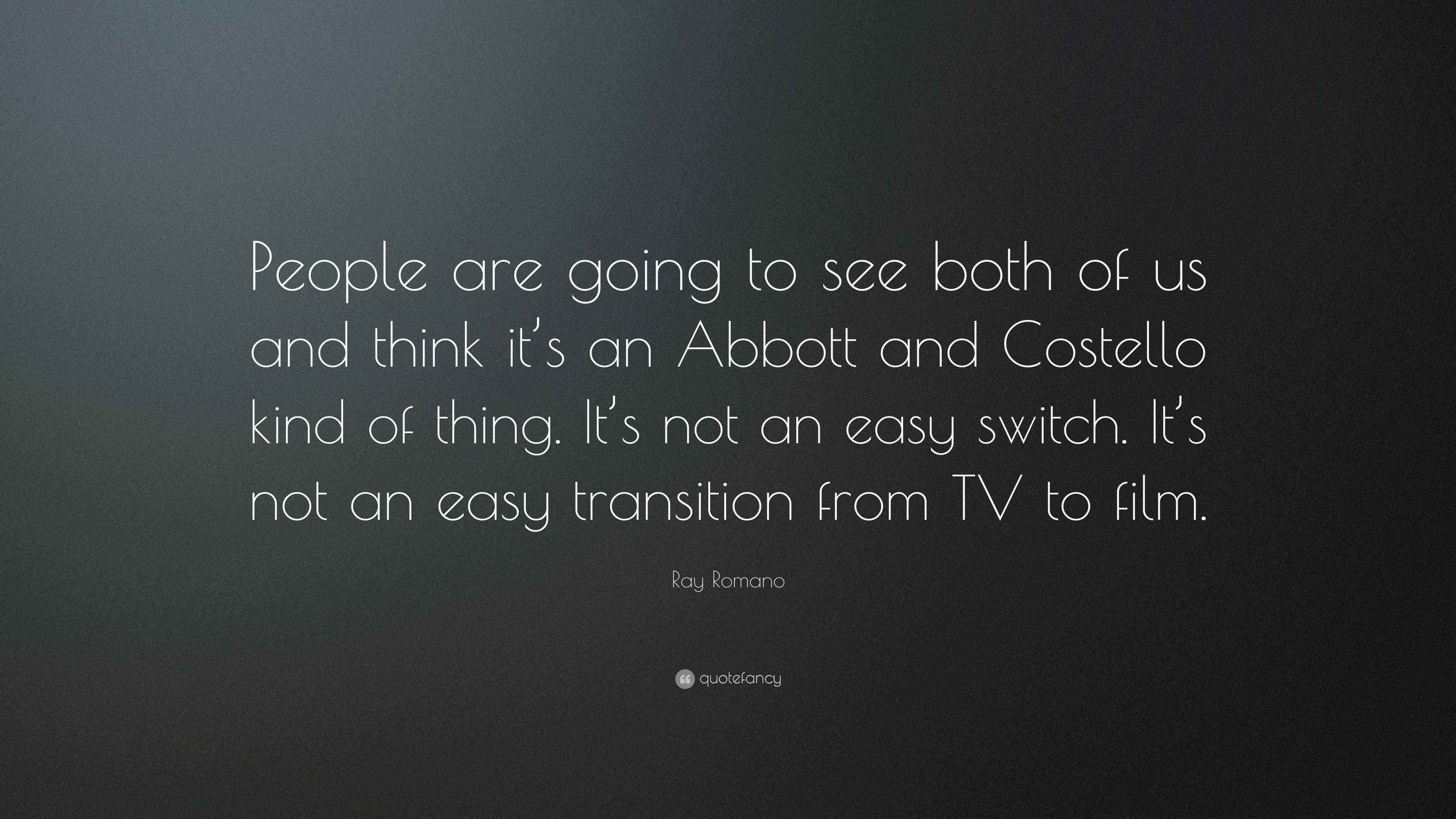 Ray Romano Quote: “People are going to see both of us and think it’s an ...
