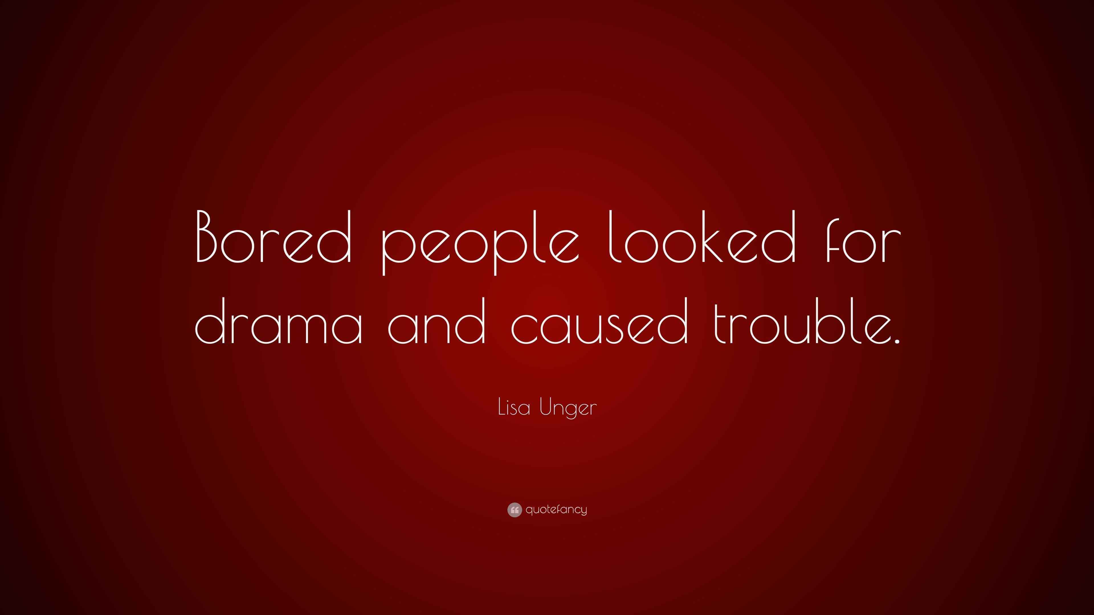 Quotes About Dramatic People
