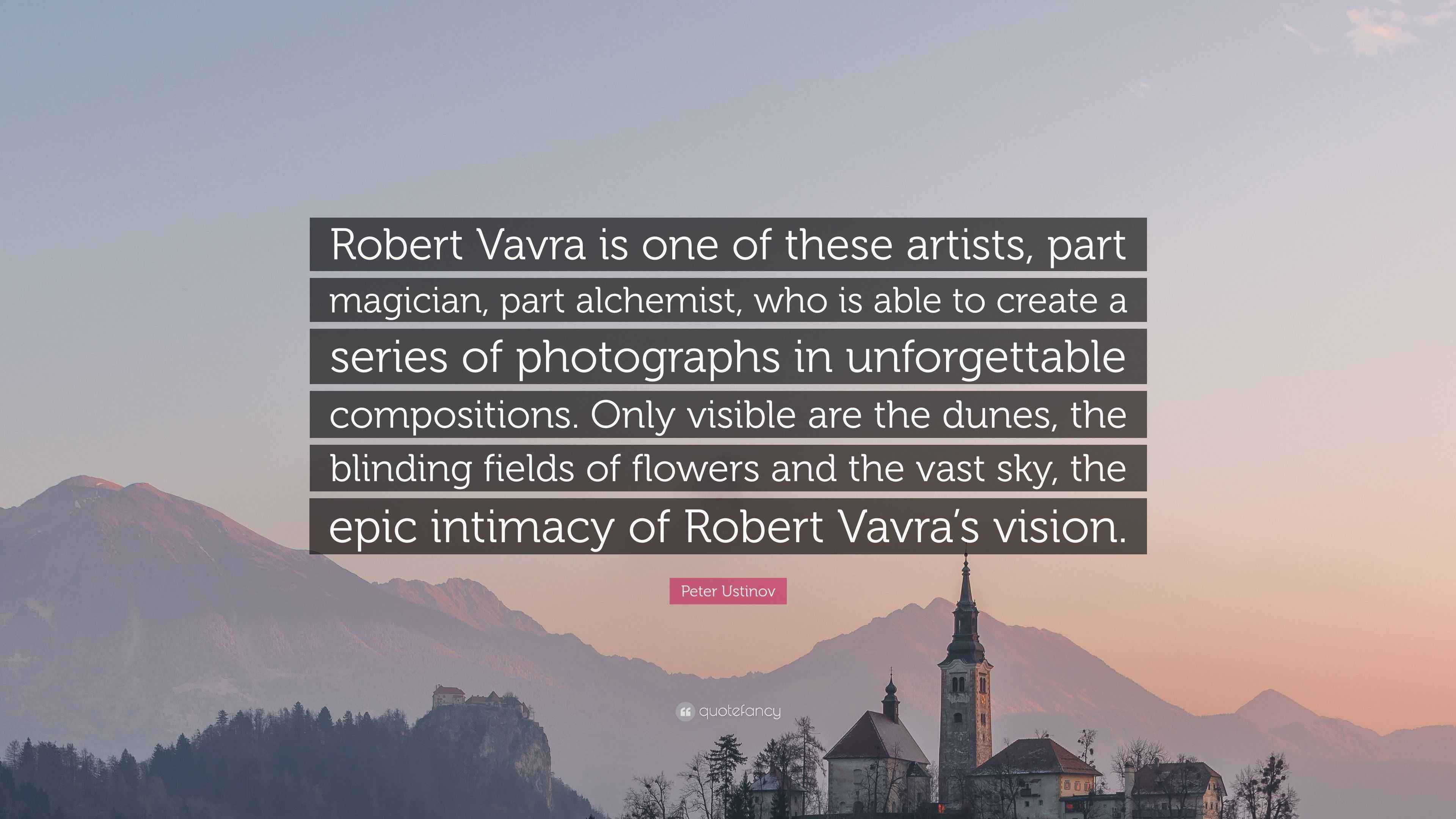 Peter Ustinov Quote: “Robert Vavra is one of these artists, part ...