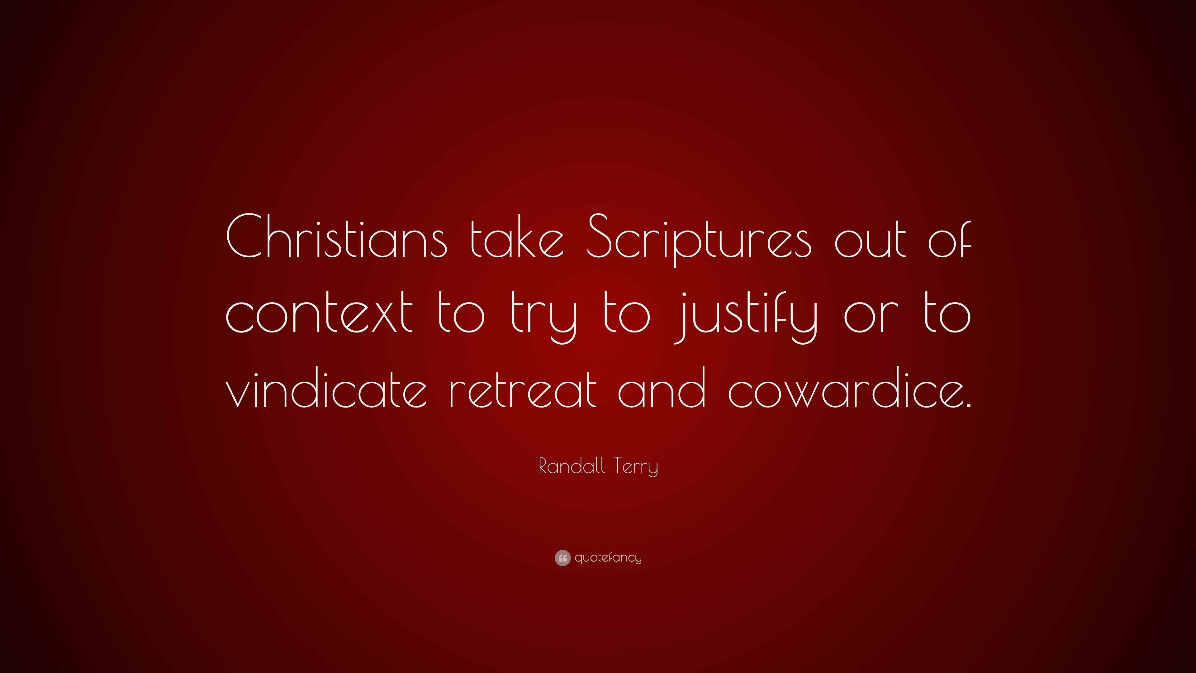 Randall Terry Quote: “Christians take Scriptures out of context to try ...