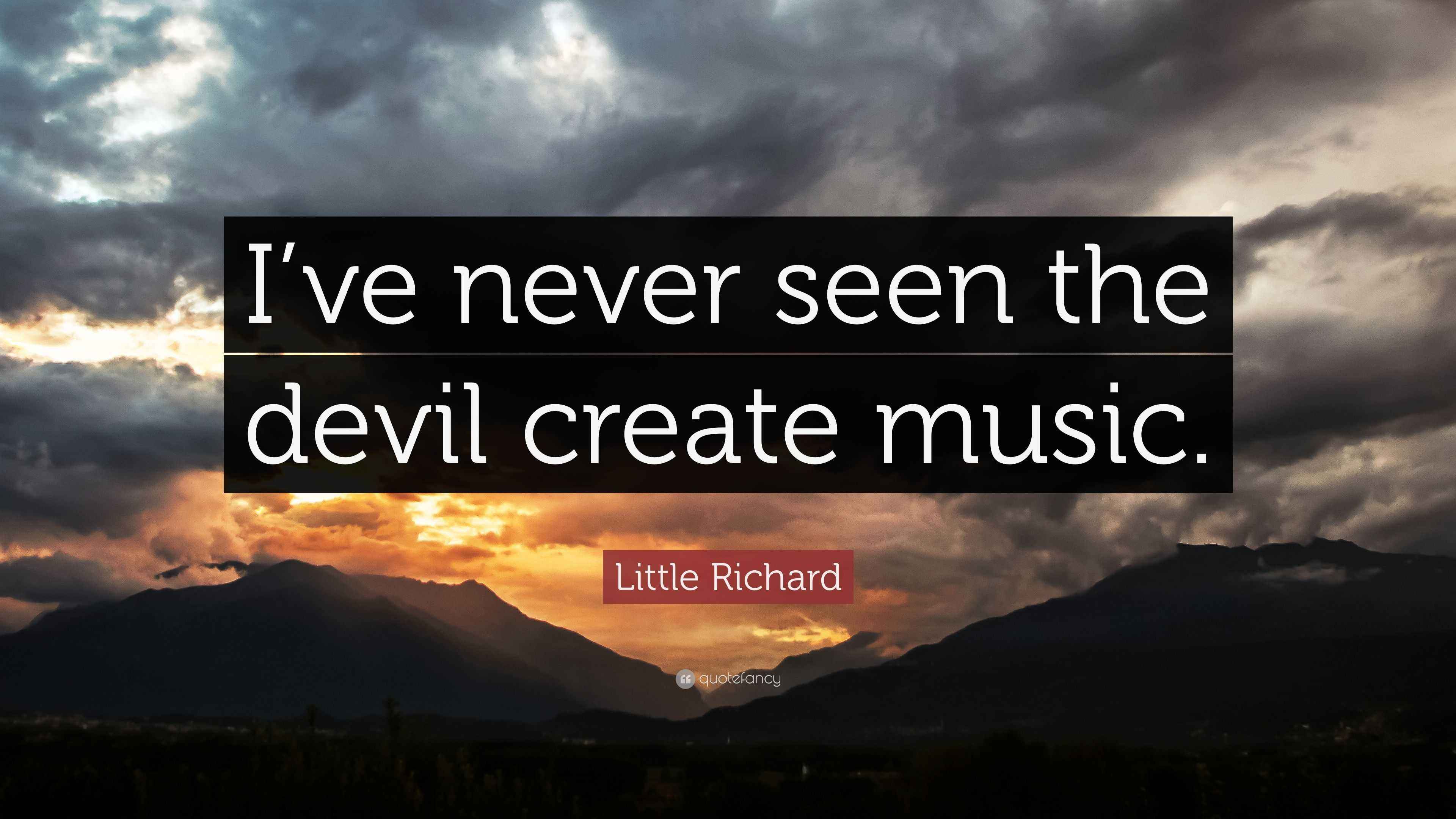 Little Richard Quote: “I’ve never seen the devil create music.”