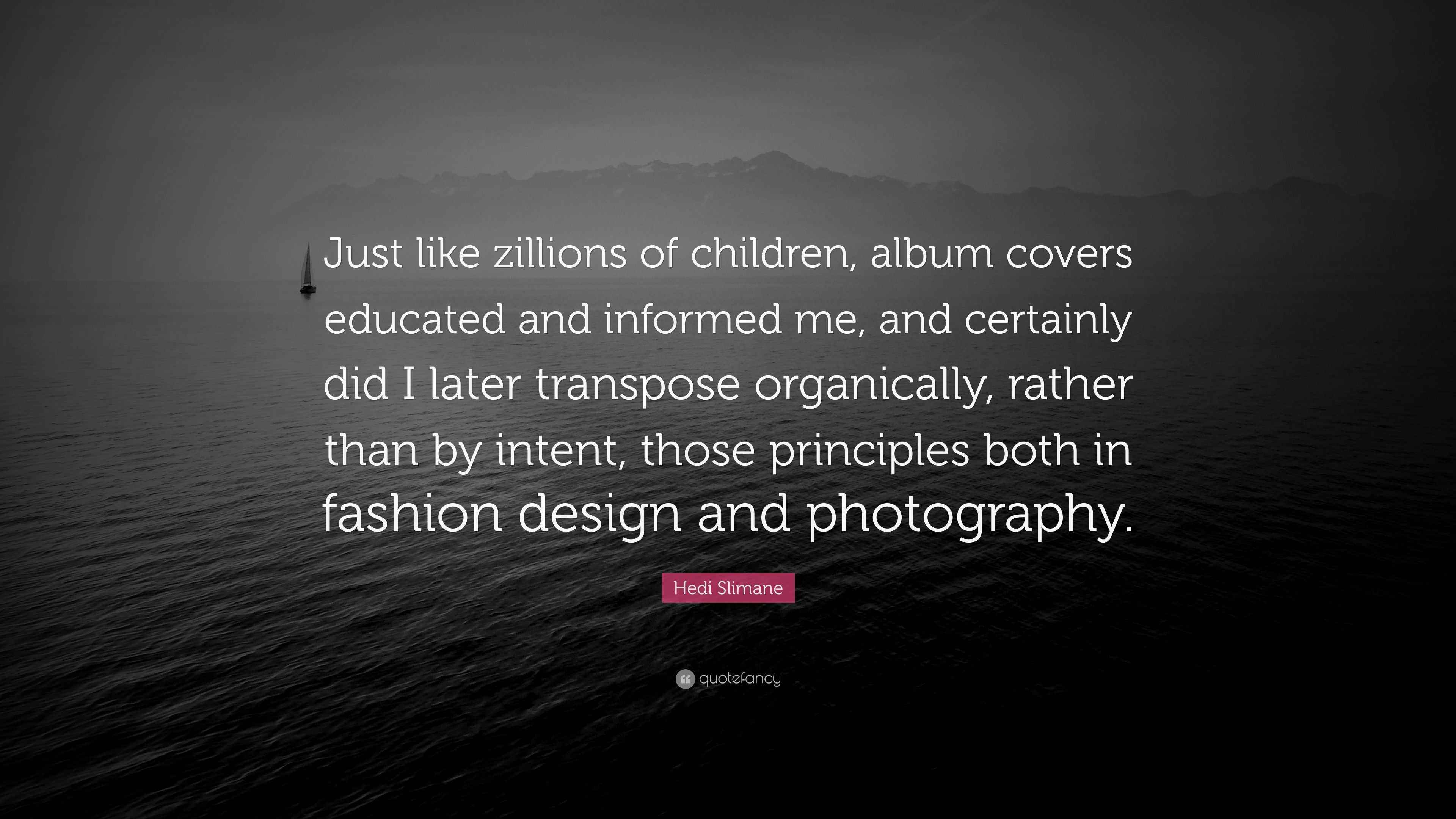 Hedi Slimane Quote: “Just like zillions of children, album covers ...