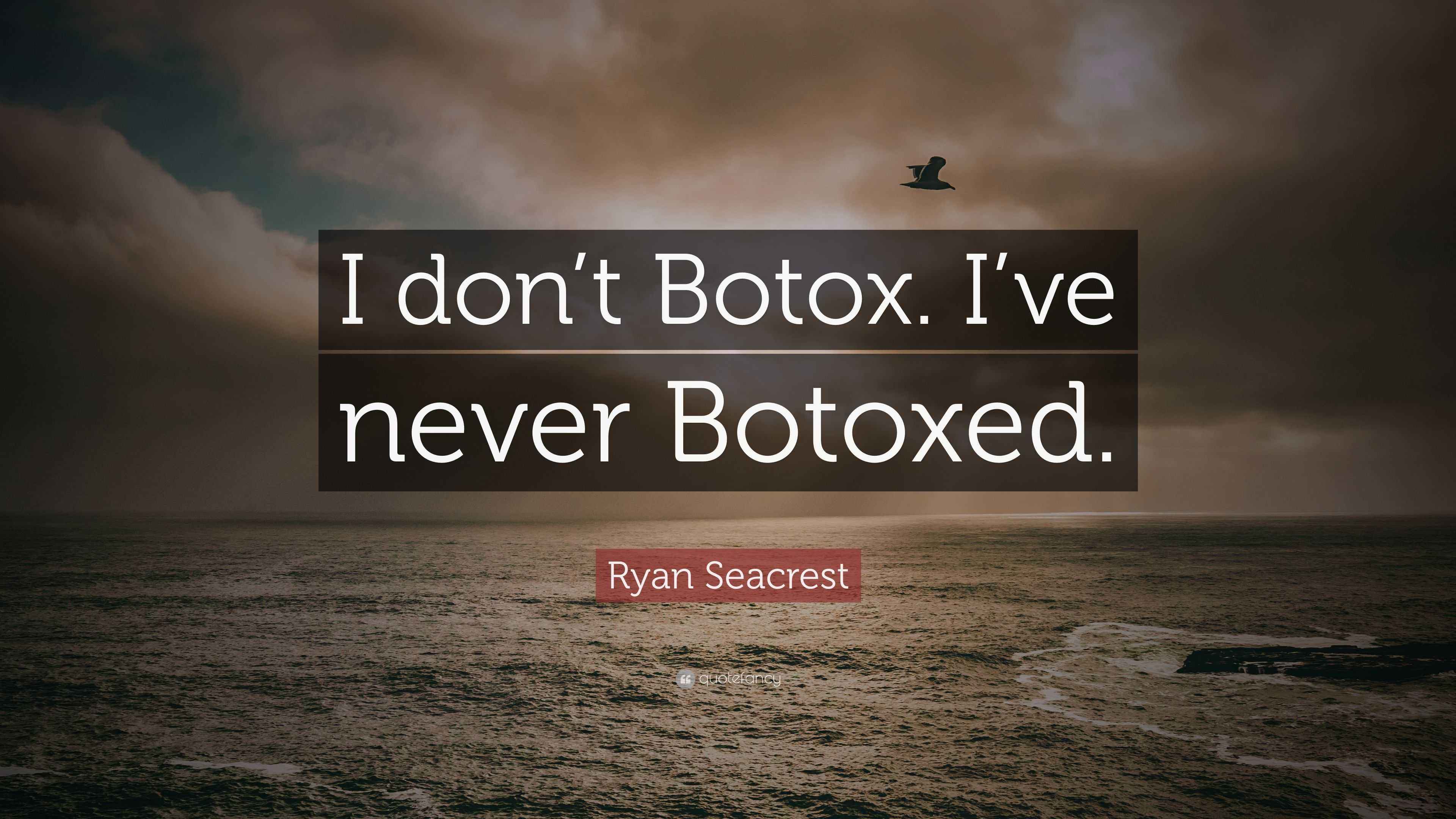Ryan Seacrest Quote: “I don’t Botox. I’ve never Botoxed.”