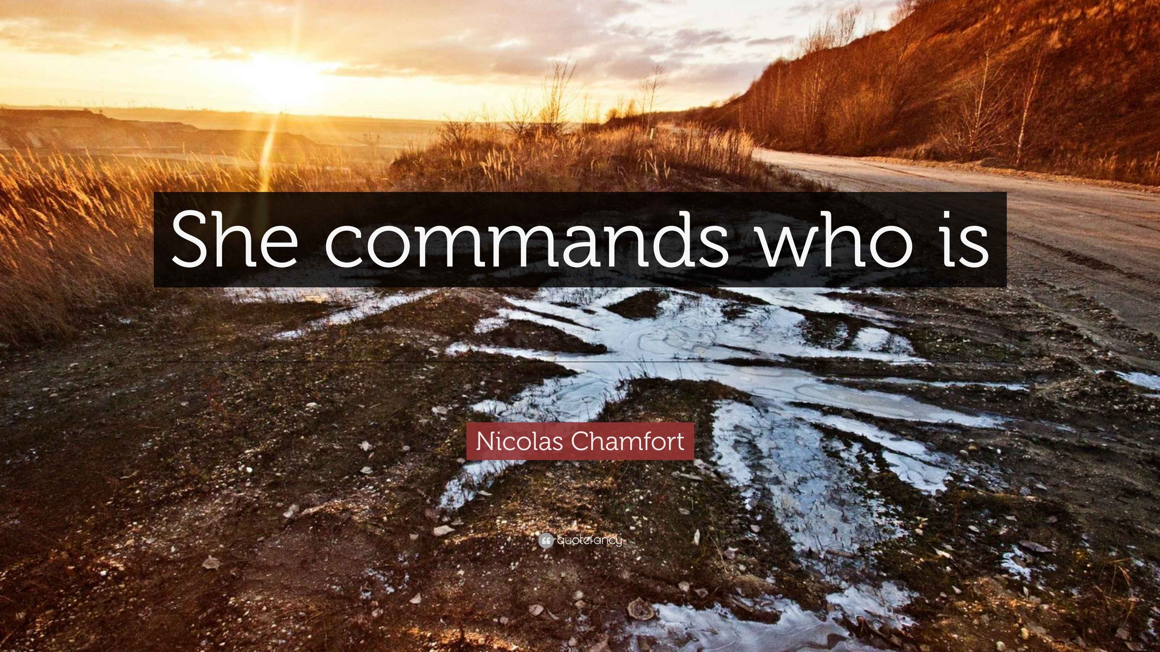 Nicolas Chamfort Quote: “She commands who is blest with indifference.”