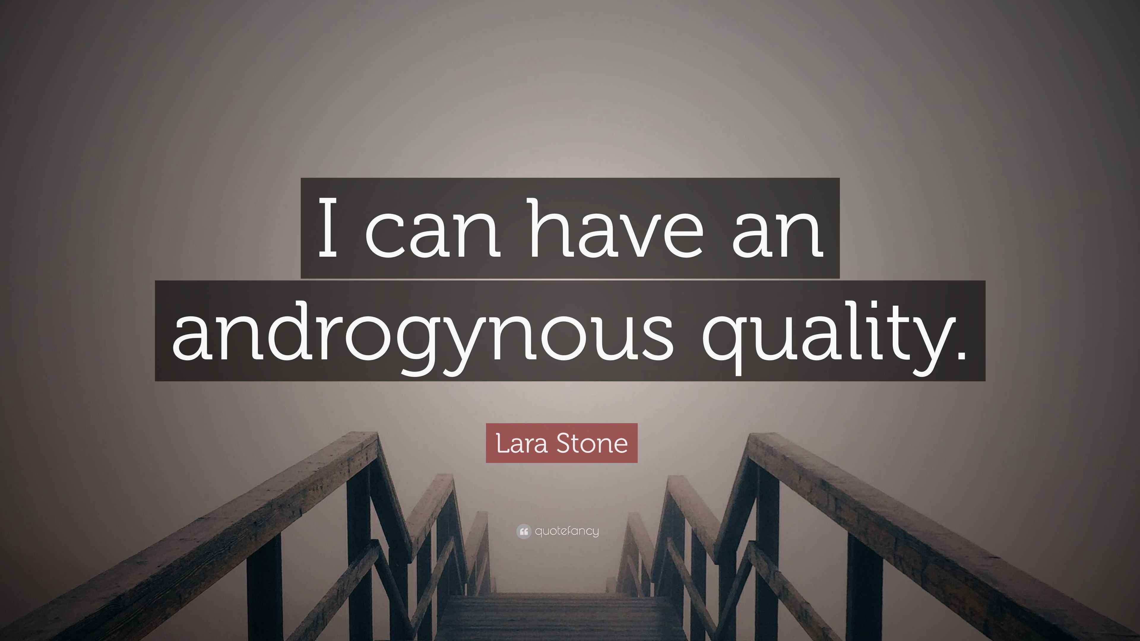 Lara Stone Quote: “I can have an androgynous quality.”