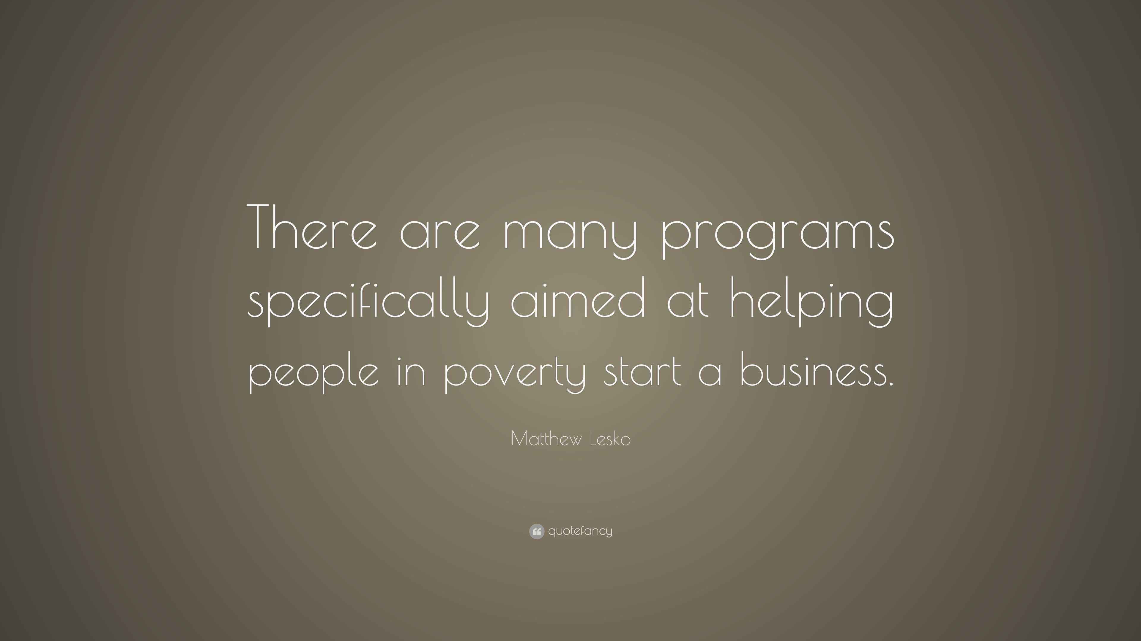 Matthew Lesko Quote: “There are many programs specifically aimed at ...