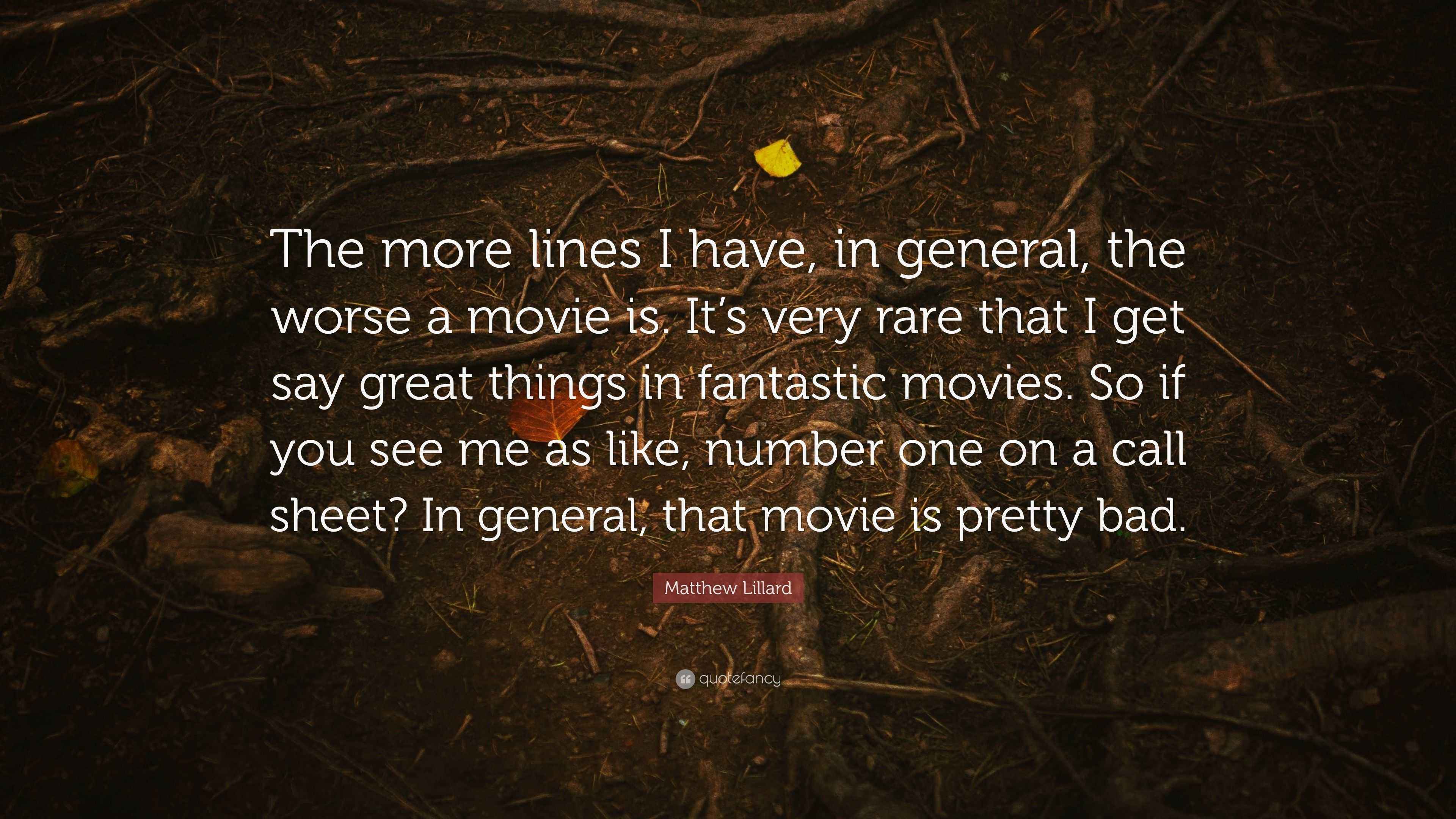 Matthew Lillard Quote: “The more lines I have, in general, the worse a ...