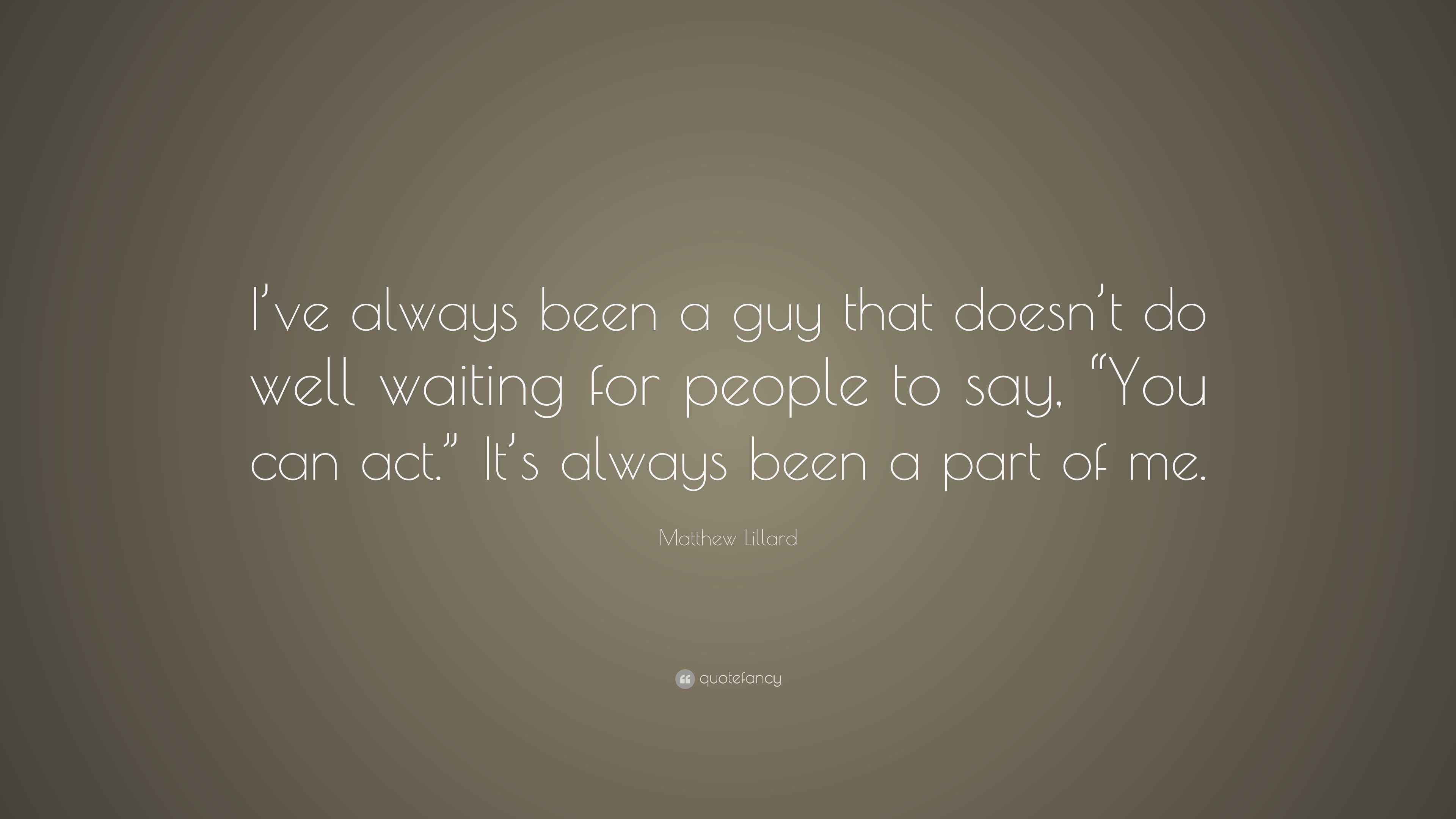 Matthew Lillard Quote: “I’ve always been a guy that doesn’t do well ...