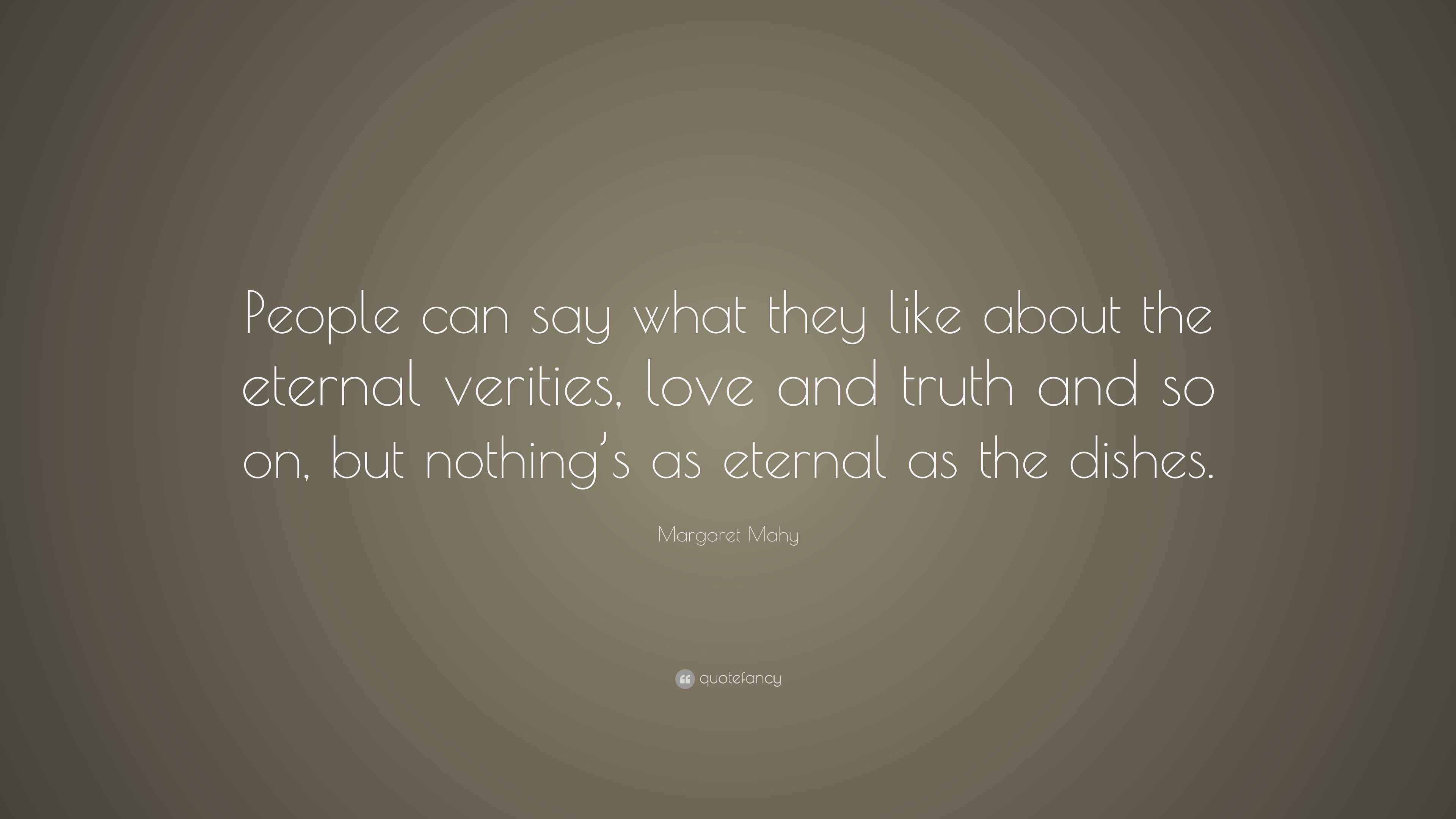 Margaret Mahy Quote: “People can say what they like about the eternal ...