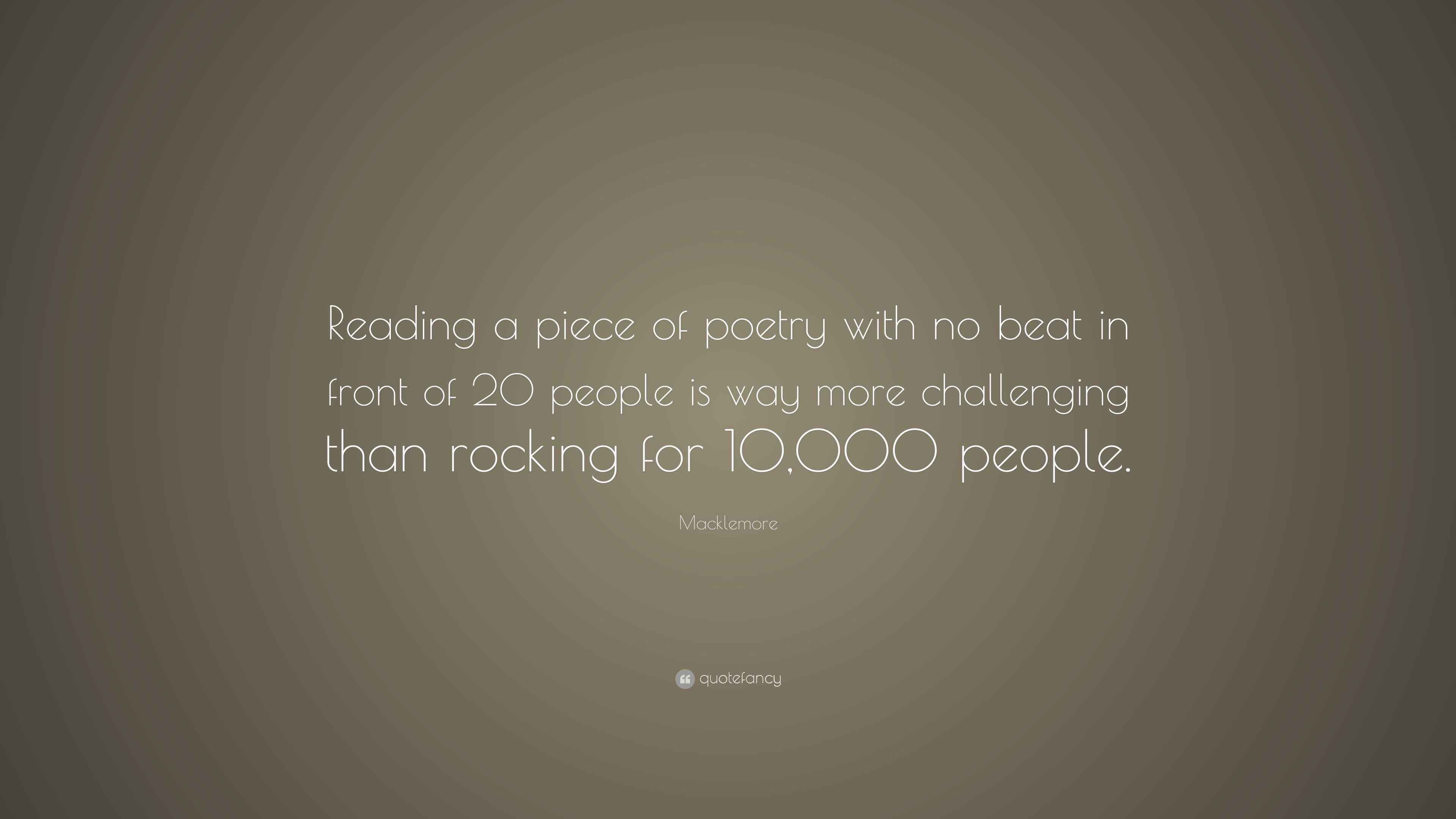 Macklemore Quote: “Reading a piece of poetry with no beat in front of ...