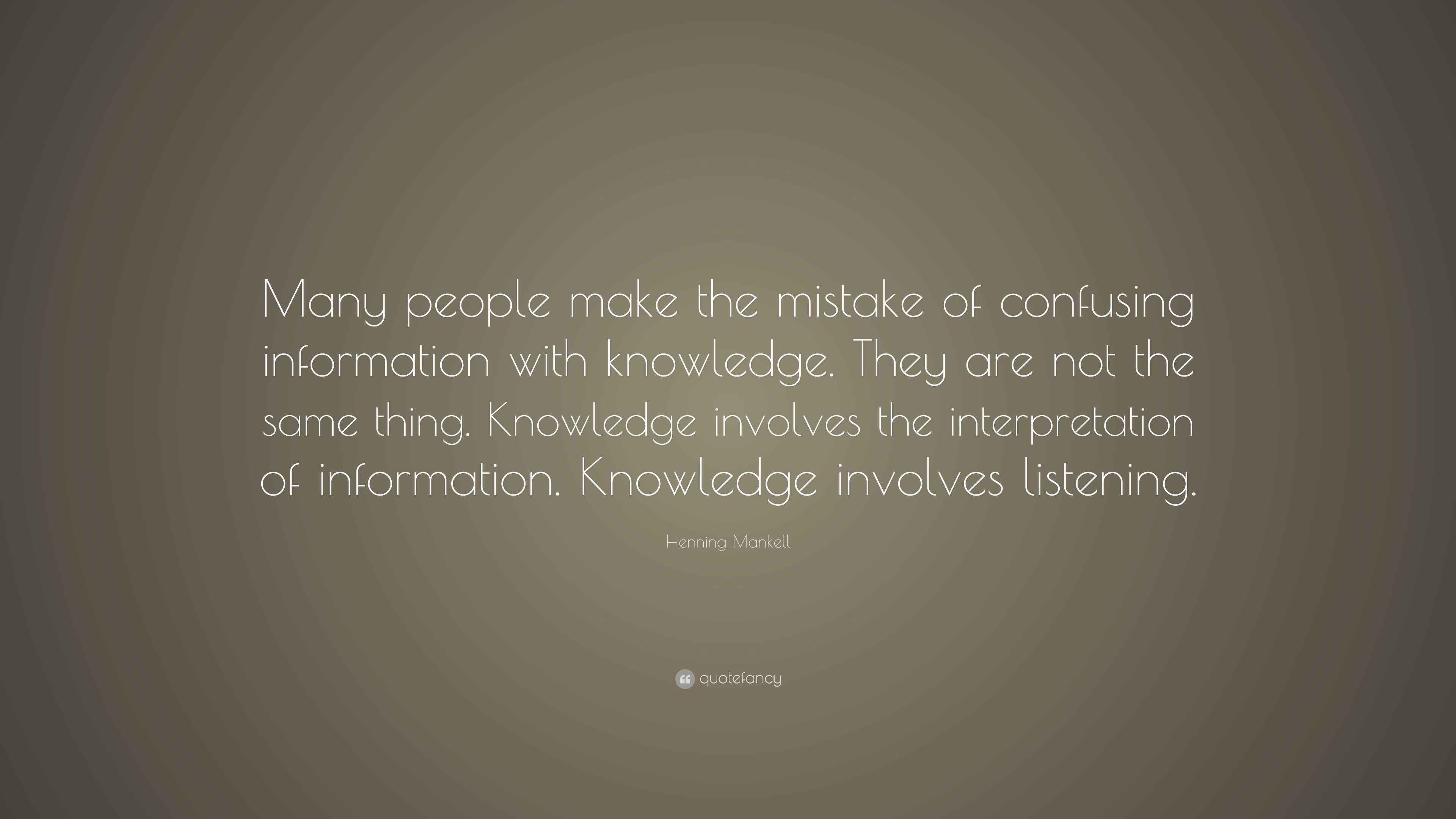 Henning Mankell Quote: “Many people make the mistake of confusing ...