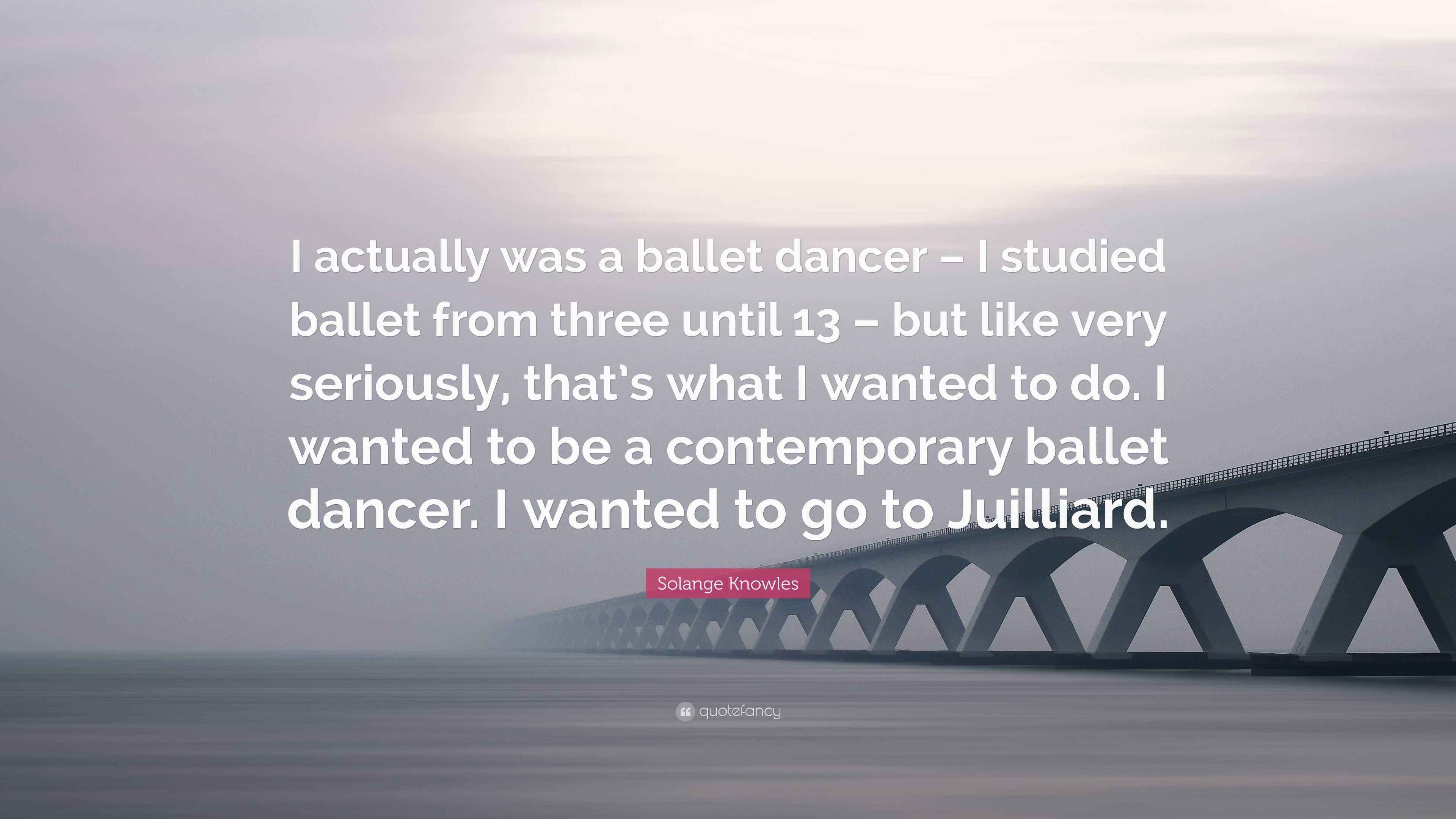 Solange Knowles Quote: “I actually was a ballet dancer – I studied ...